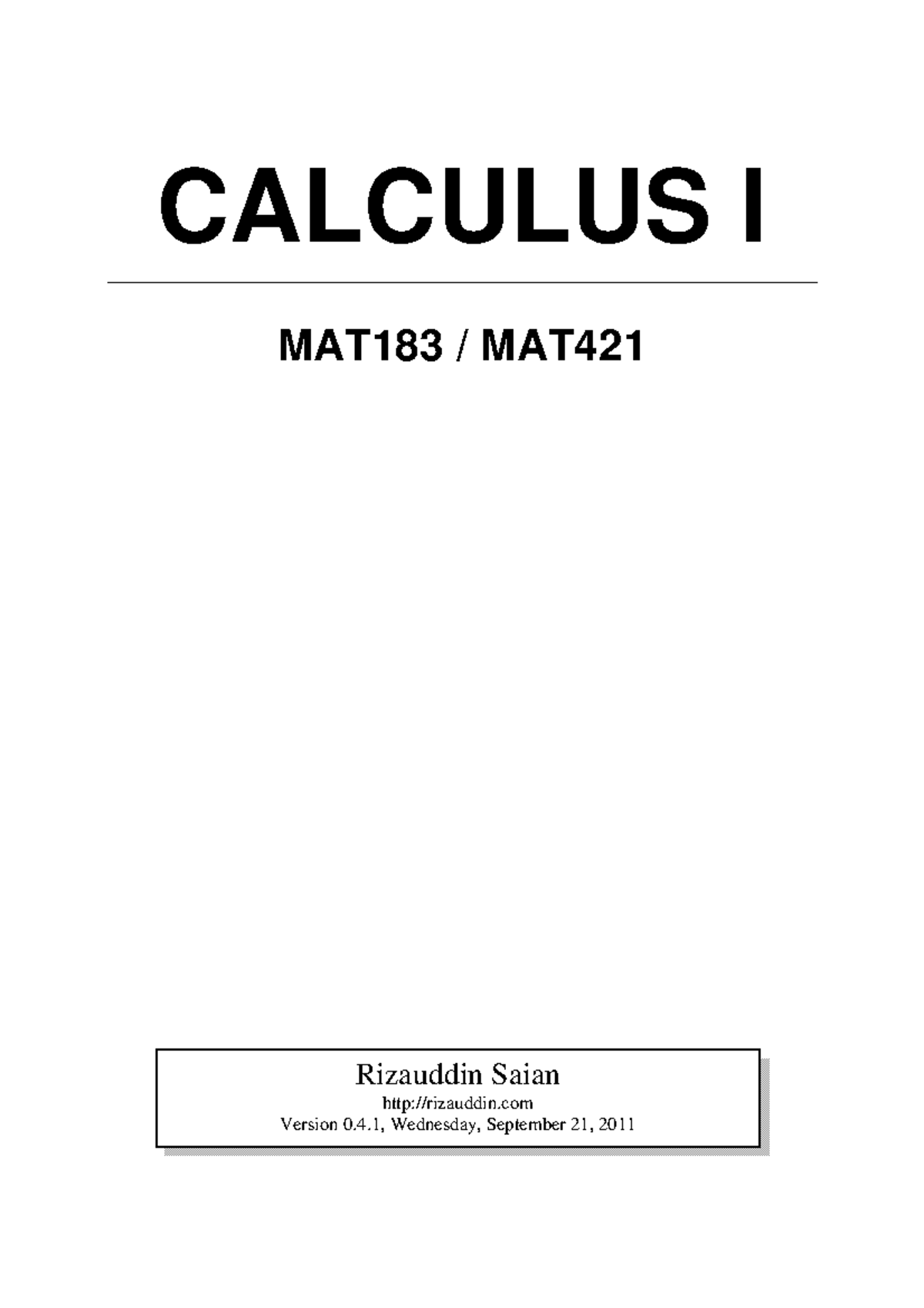 Calculus 1v0 - MAT421 - CALCULUS I MAT183 / MAT Rizauddin Saian rizauddin Version 0.4, Wednesday ...