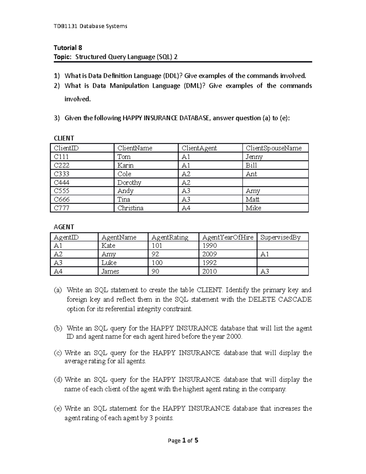 337567 T08 SQL Basic 2 2020 - Tutorial 8 Topic : Structured Query Language (SQL) 2 What is Data ...