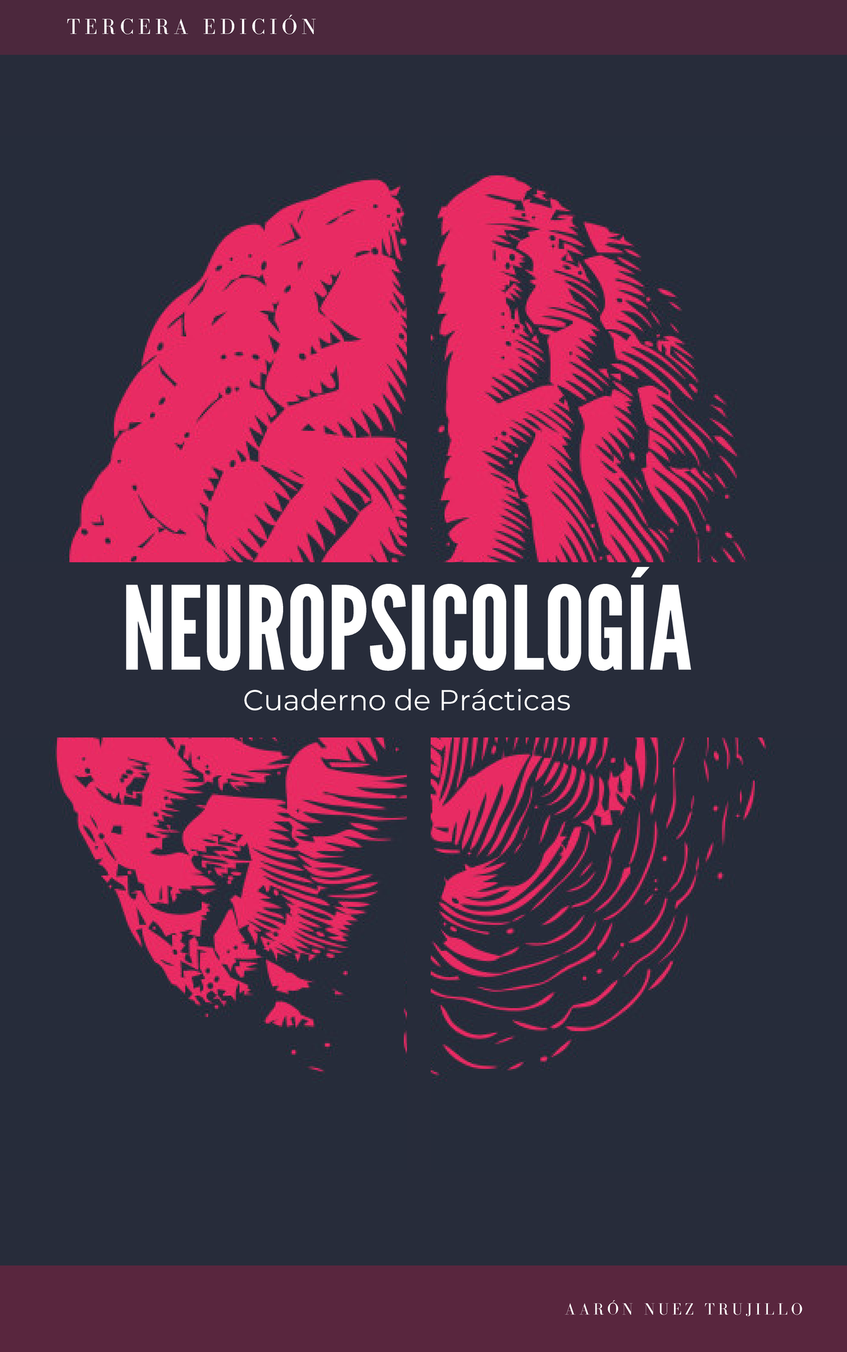 Cuadernillo de neuropsicología s5 - ####### A A R Ó N N U E Z T R U J I ...