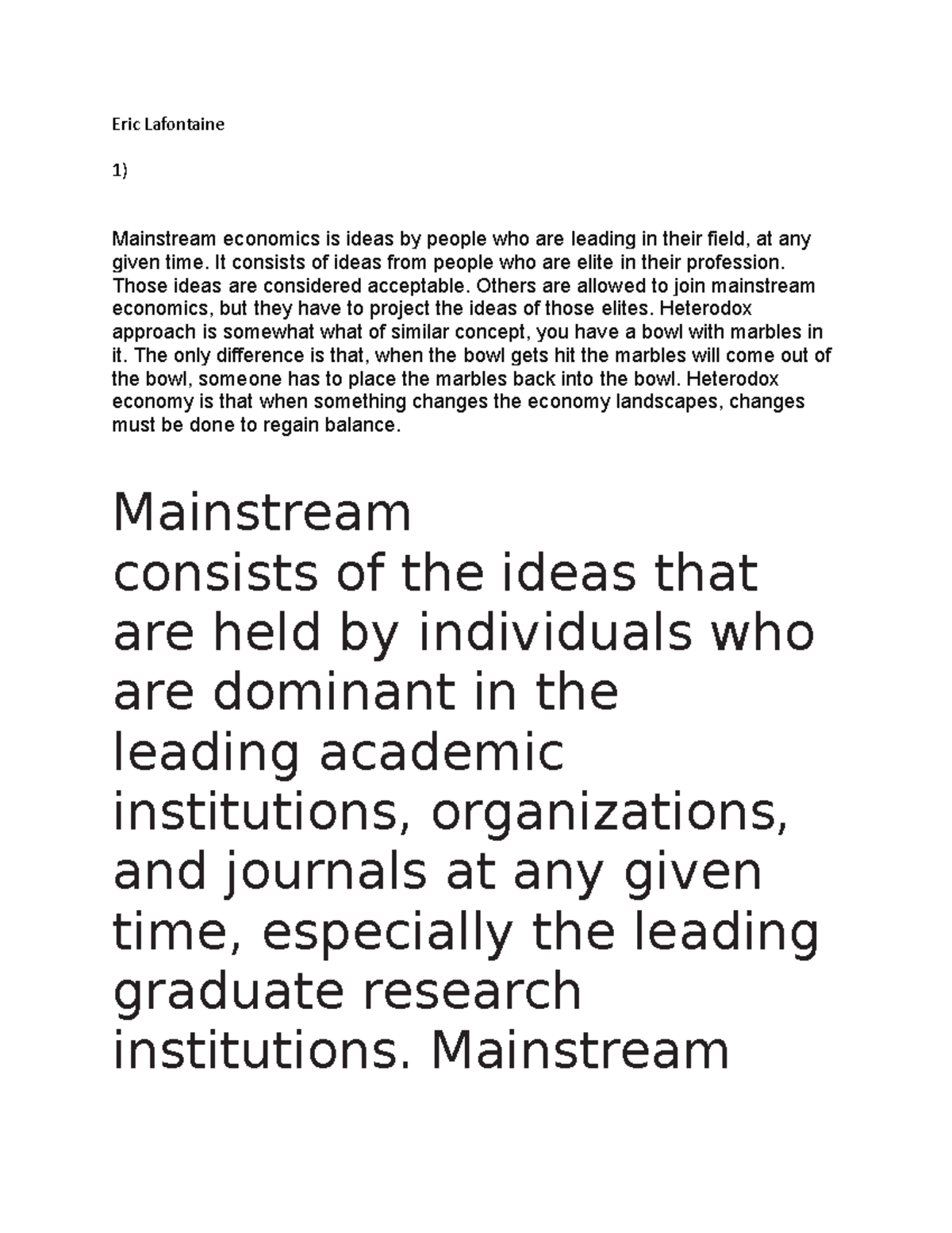Mainstream economics is ideas by people who are leading in their field ...