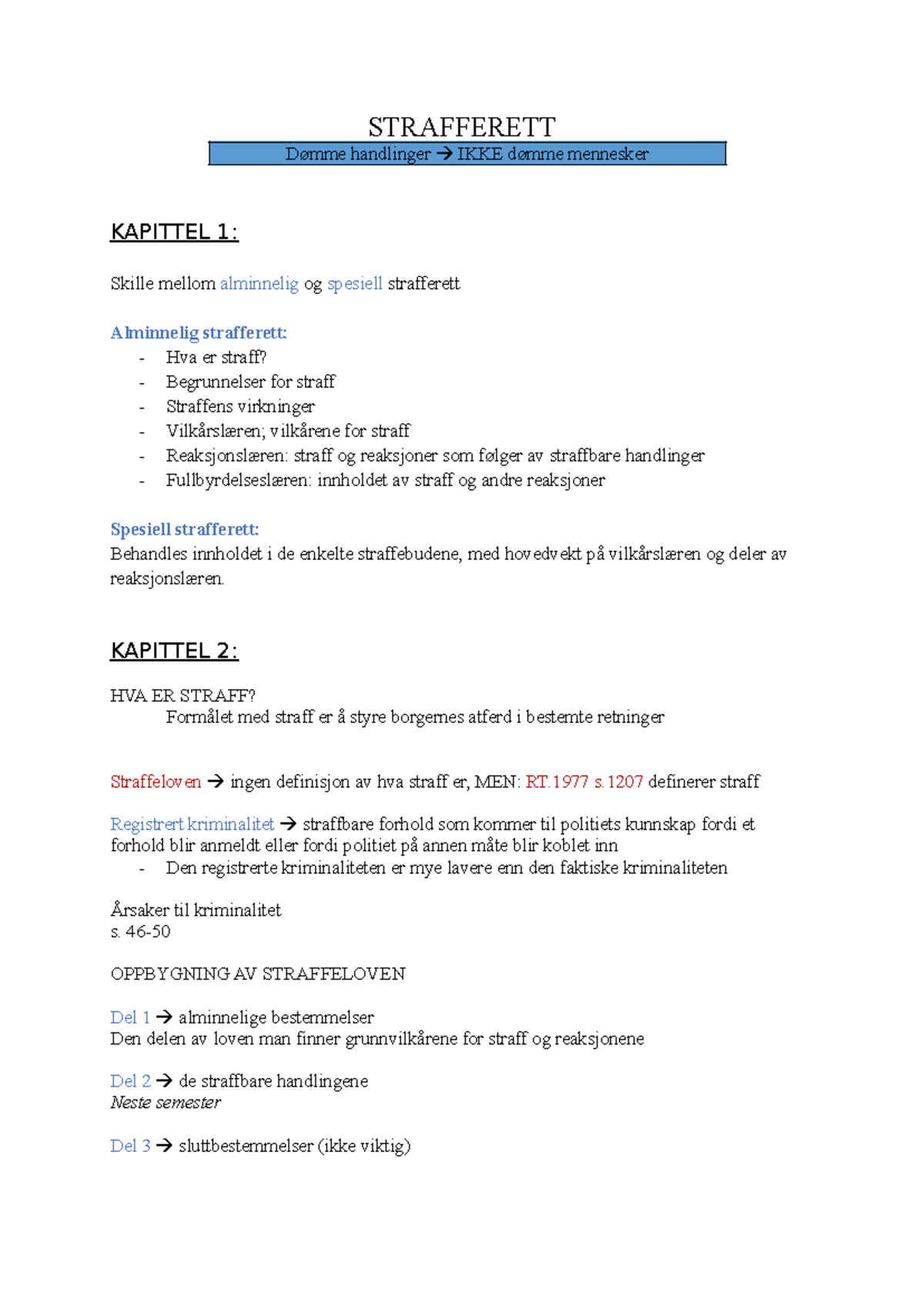 Strafferett - notater - STRAFFERETT Dømme handlinger IKKE dømme mennesker KAPITTEL 1: Skille ...