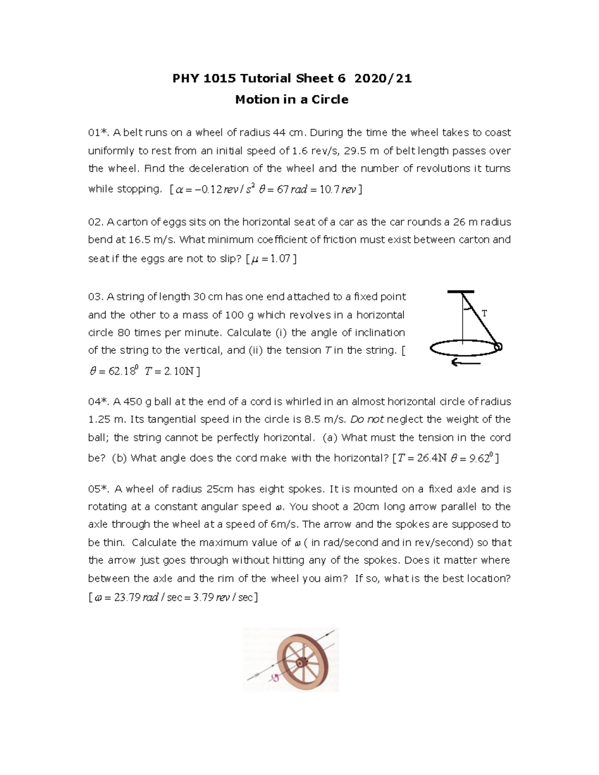 Tut-06-Circular Motion 2021 - PHY 1015 Tutorial Sheet 6 2020 / 21 Motion in a Circle 01*. A belt ...