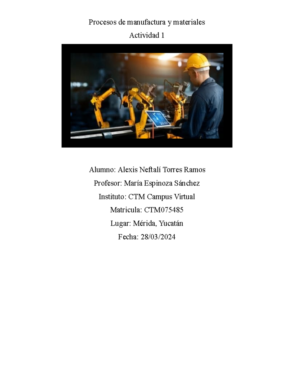 Procesos de manufacturas y materiales actividad 1 - Procesos de manufactura y materiales ...