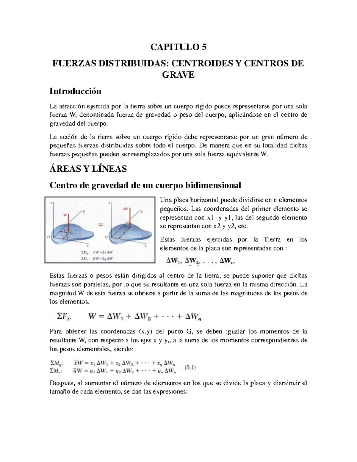 Resumen Final Estatica - CAPITULO 5 FUERZAS DISTRIBUIDAS: CENTROIDES Y CENTROS DE GRAVE ...