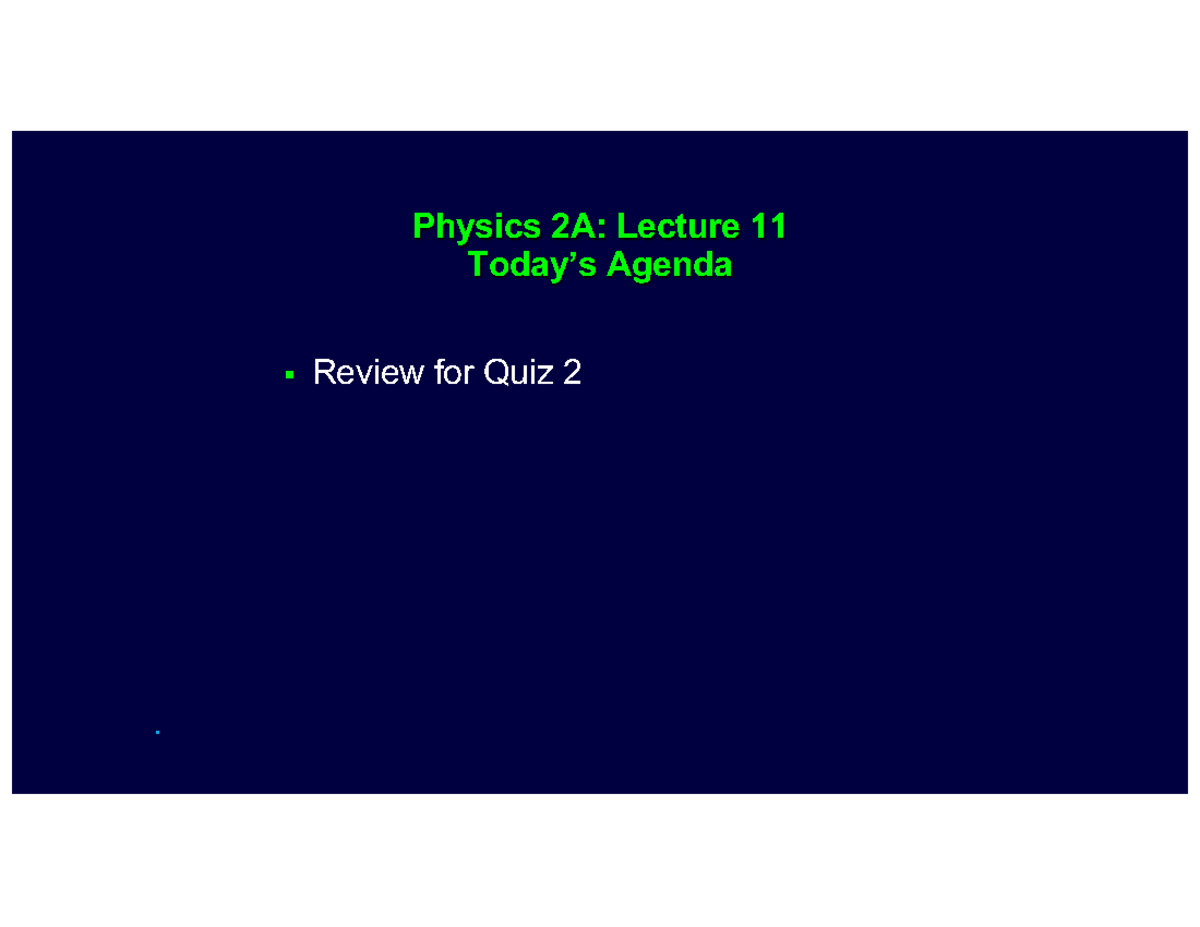 Lect11 slides - Impulse and Momentum and Review Quiz 2 - Physics 2A: Lecture 11 Today’s Agenda ...