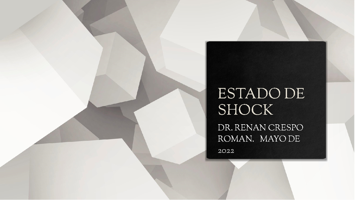 Fisiopatologia DEL Shock - ESTADO DE SHOCK DR. RENAN CRESPO ROMAN. MAYO ...