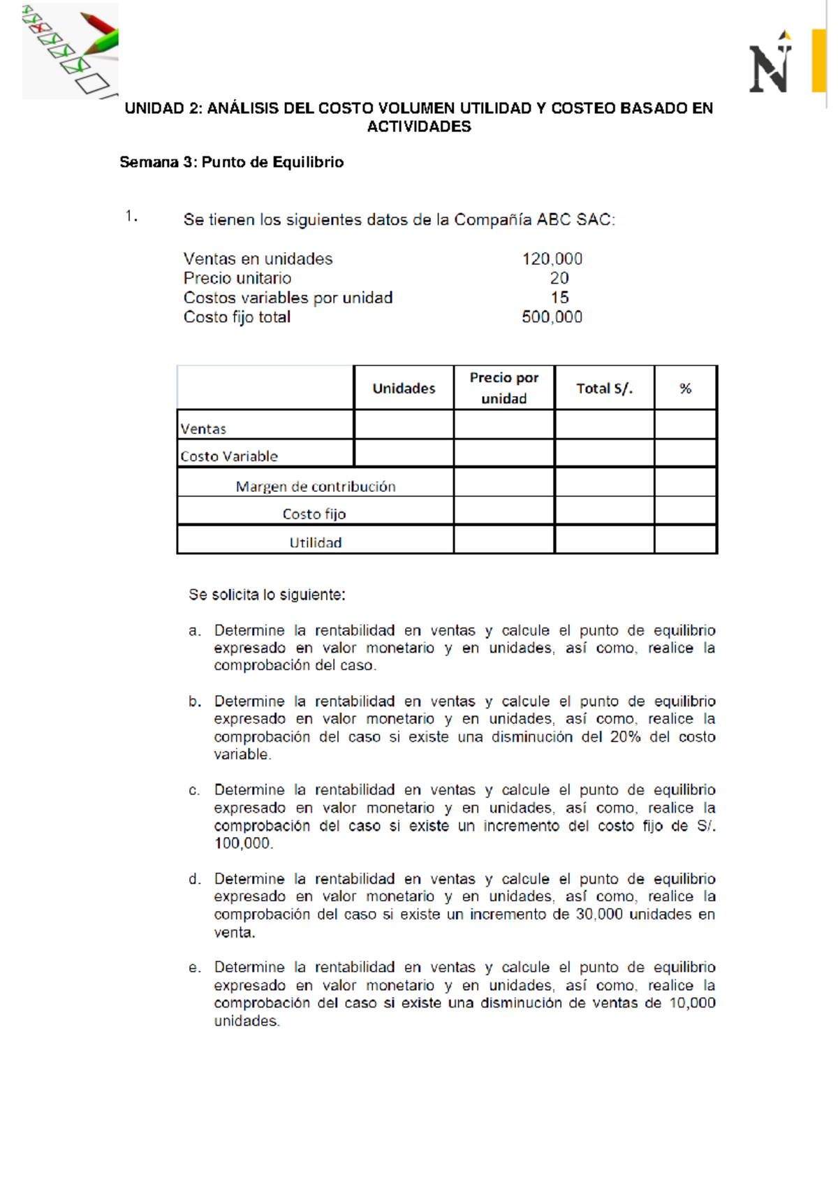 CASO Practico Punto DE Equilibrio - Costos y presupuestos - UNIDAD 2 : ANÁLISIS DEL COSTO ...