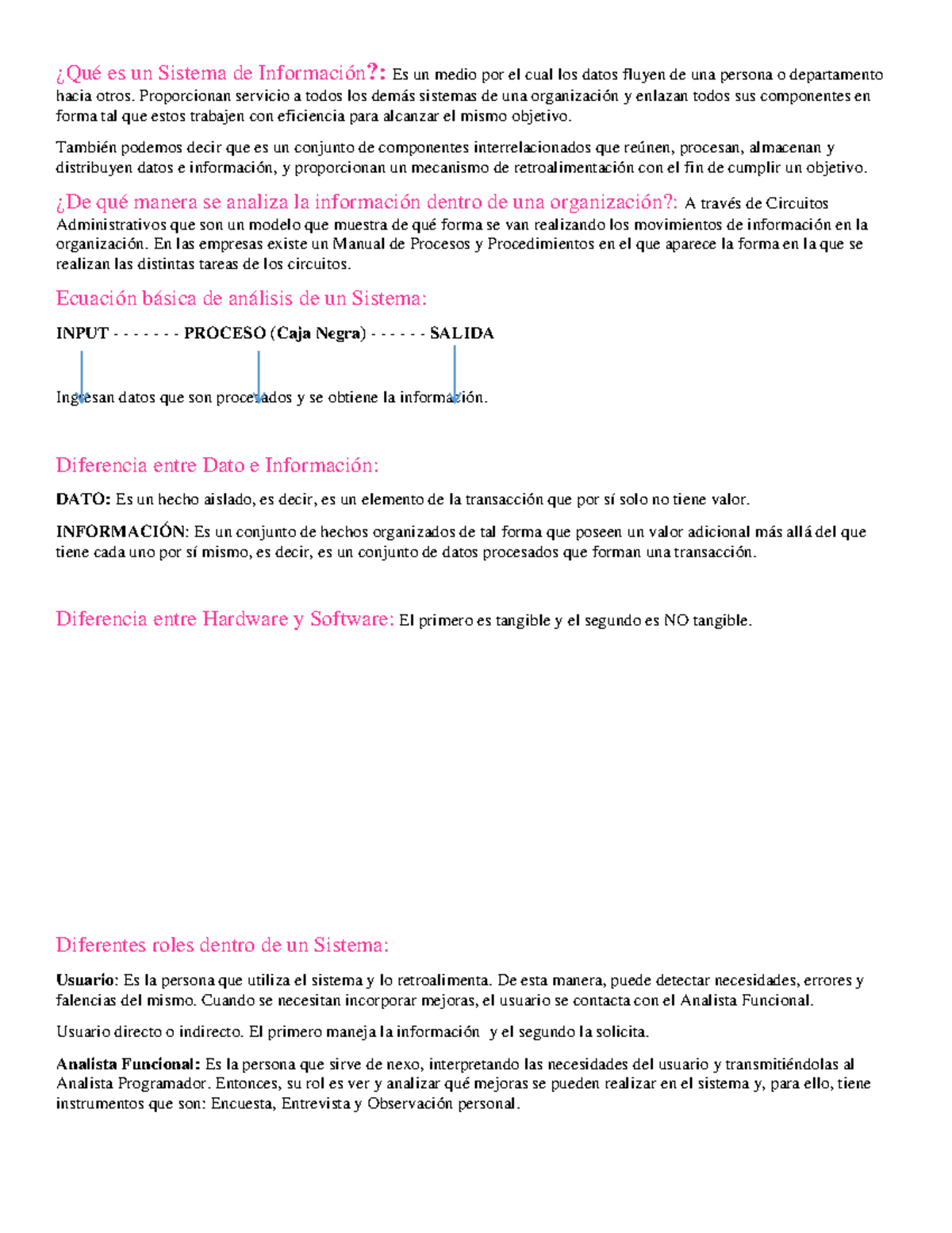 SIstemas 1er parcial y 2do parcial - ¿Qué es un Sistema de Información?: Es un medio por el cual ...