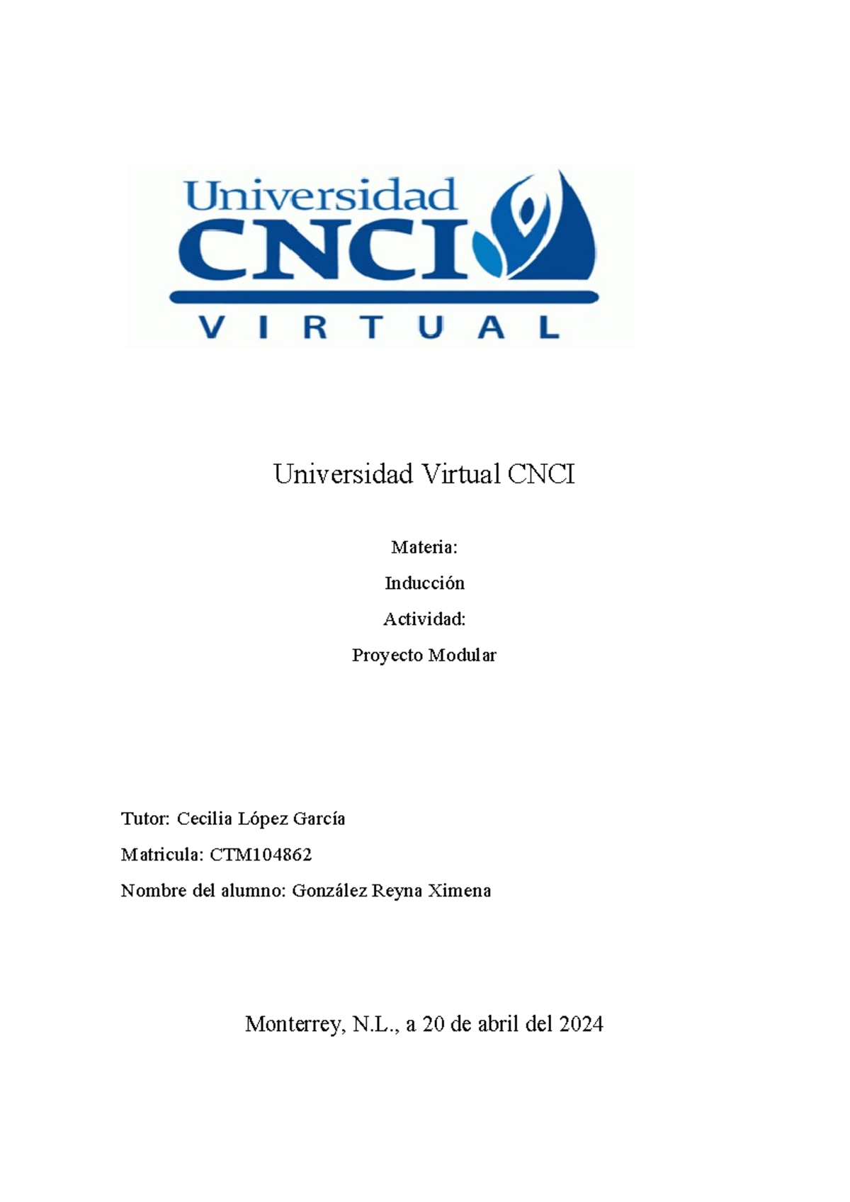 CURSO DE INSUCCION PROYECTO MODULAR - Universidad Virtual CNCI Materia: Inducción Actividad ...
