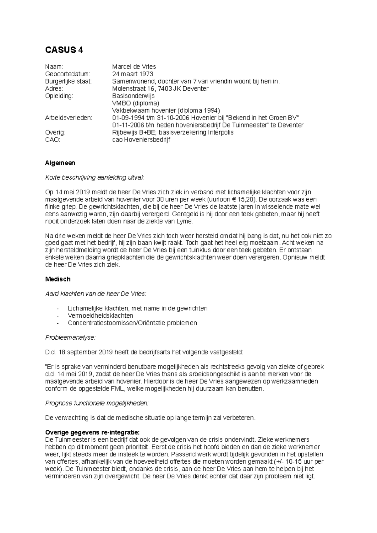 Casus 4 De Vries praktijklijn 2.2(1) - CASUS 4 Naam: Marcel de Vries Geboortedatum: 24 maart ...