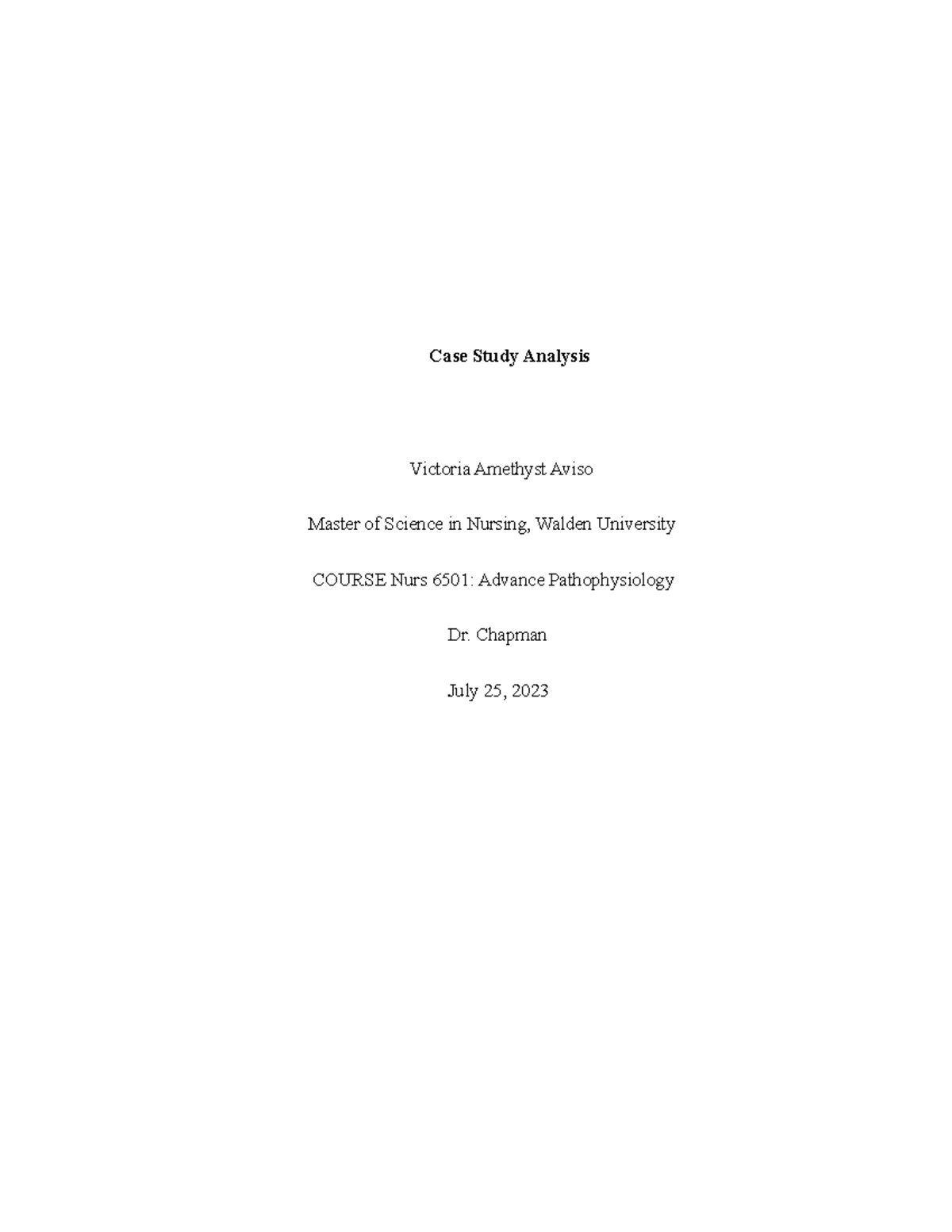 Nurs 6501 wk 2 assignment - Case Study Analysis Victoria Amethyst Aviso Master of Science in ...