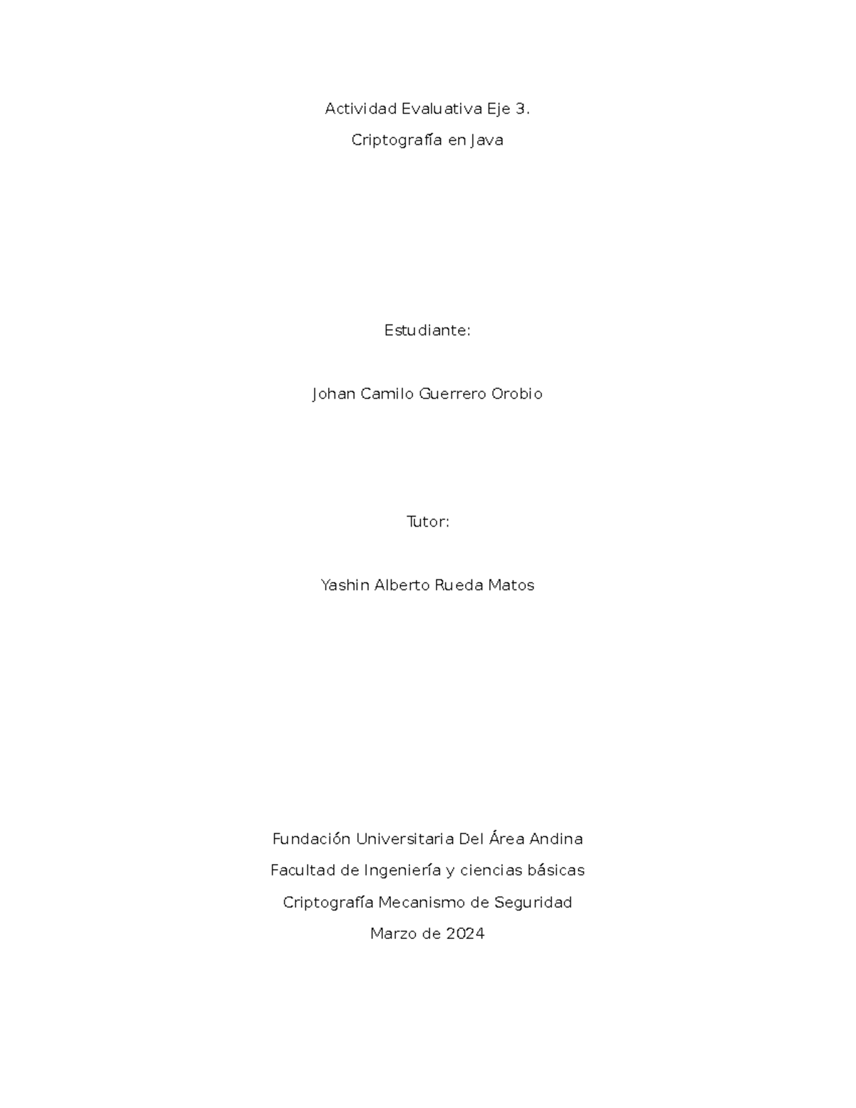 Actividad eje 3 - Actividad Evaluativa Eje 3. Criptografía en Java Estudiante: Johan Camilo ...