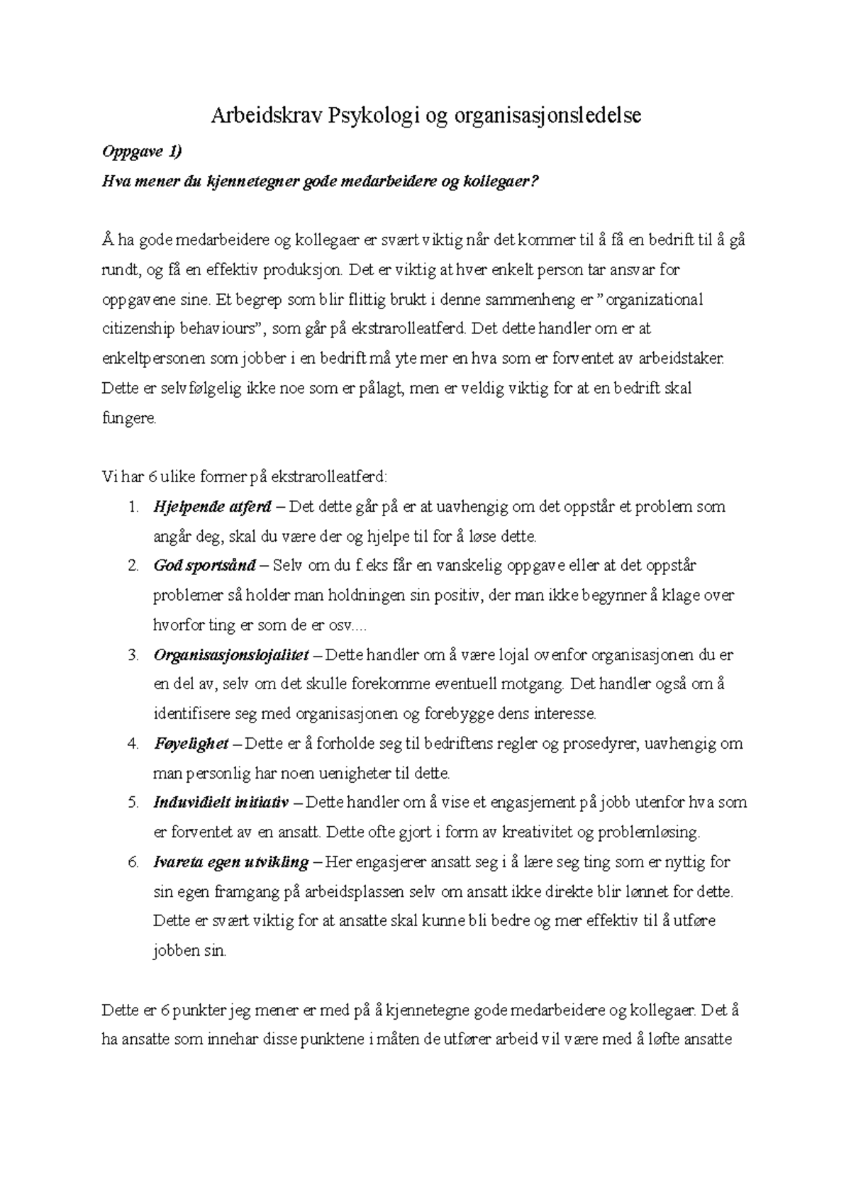 POL arbeidskrav 3 - Arbeidskrav Psykologi og organisasjonsledelse Oppgave 1) Hva mener du - Studocu