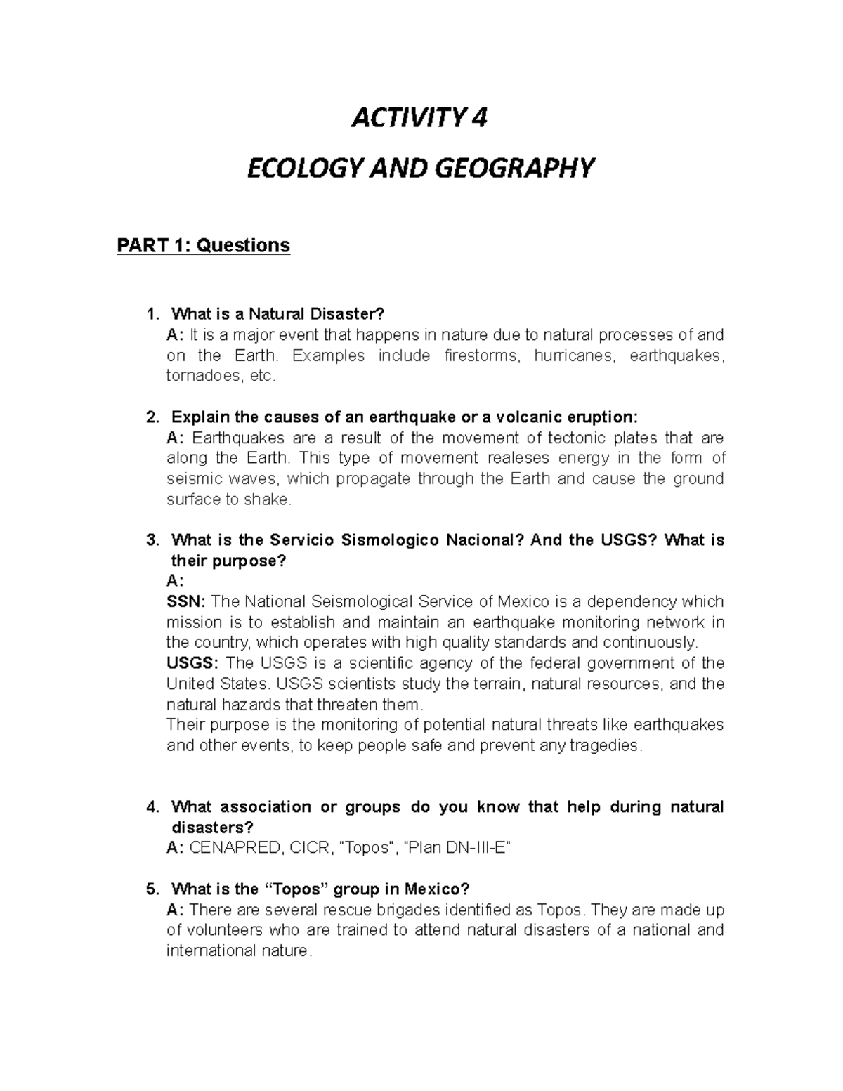 Activity 4 - ACTIVITY 4 ECOLOGY AND GEOGRAPHY PART 1: Questions 1. What ...