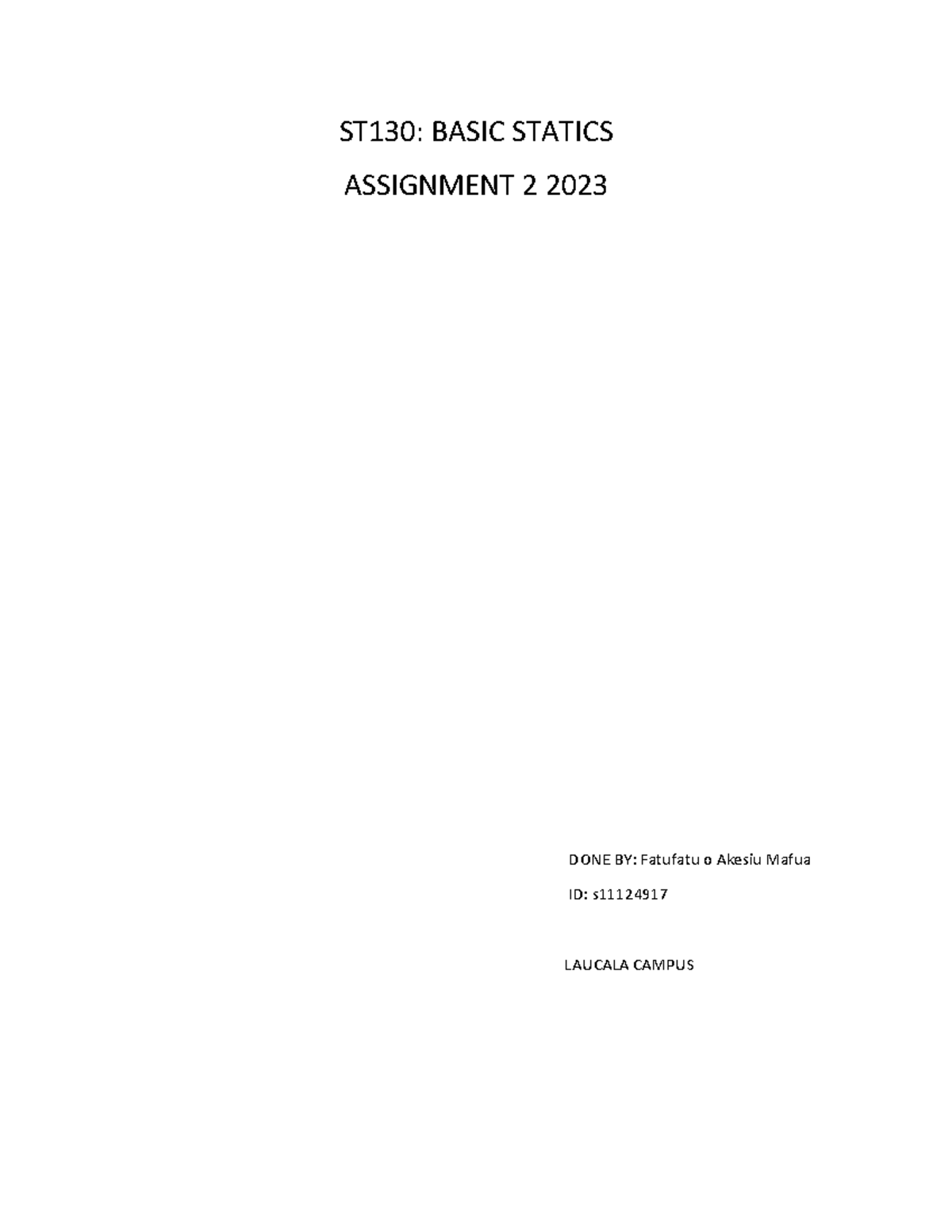 ST130 assignment 1 - notes - ST130: BASIC STATICS ASSIGNMENT 2 2023 ...