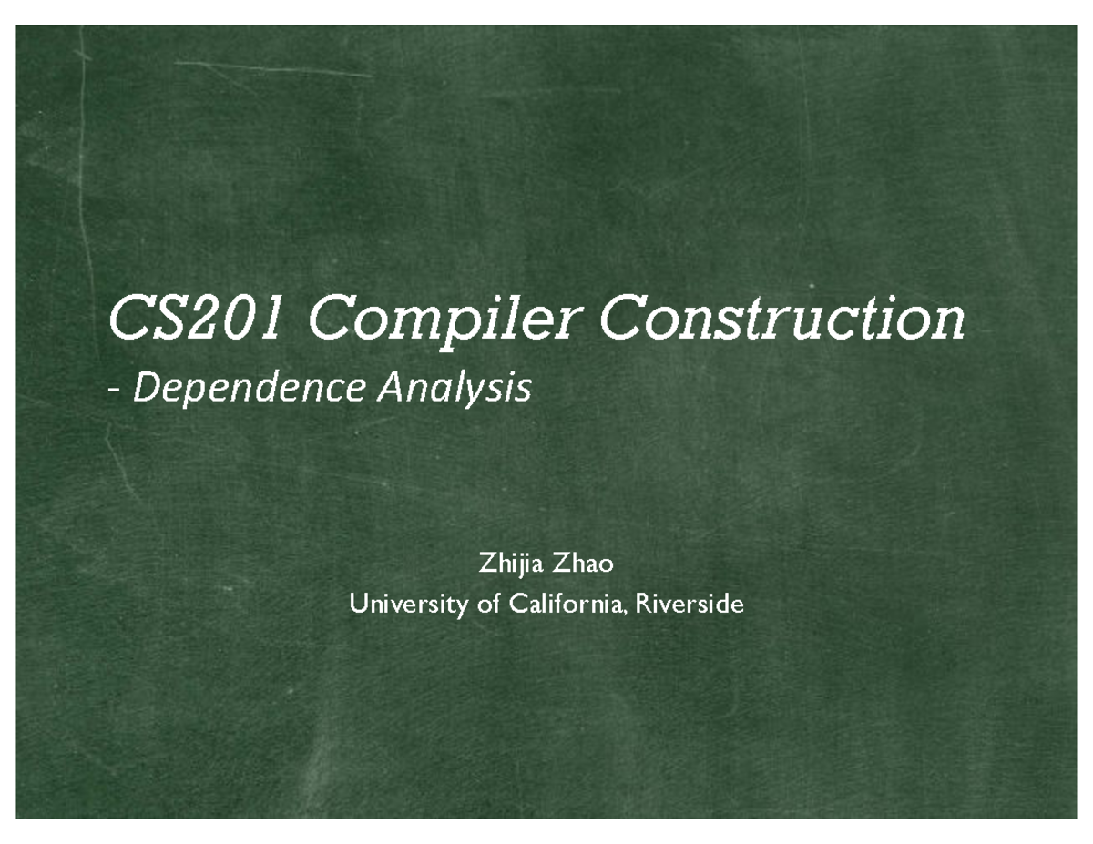12Dependence - Lecture notes 12 - CS201 Compiler Construction ...