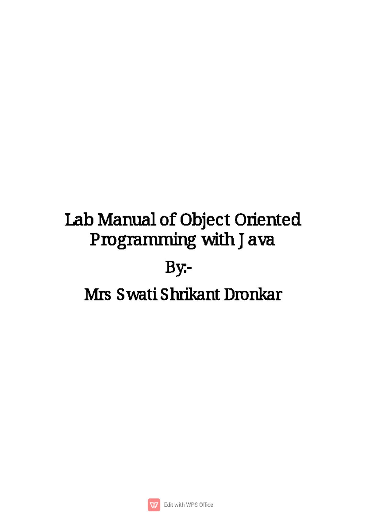 JAVA Manual - LabManualofObjectOriented ProgrammingwithJava By:- MrsSwatiShrikantDronkar Sr. No ...