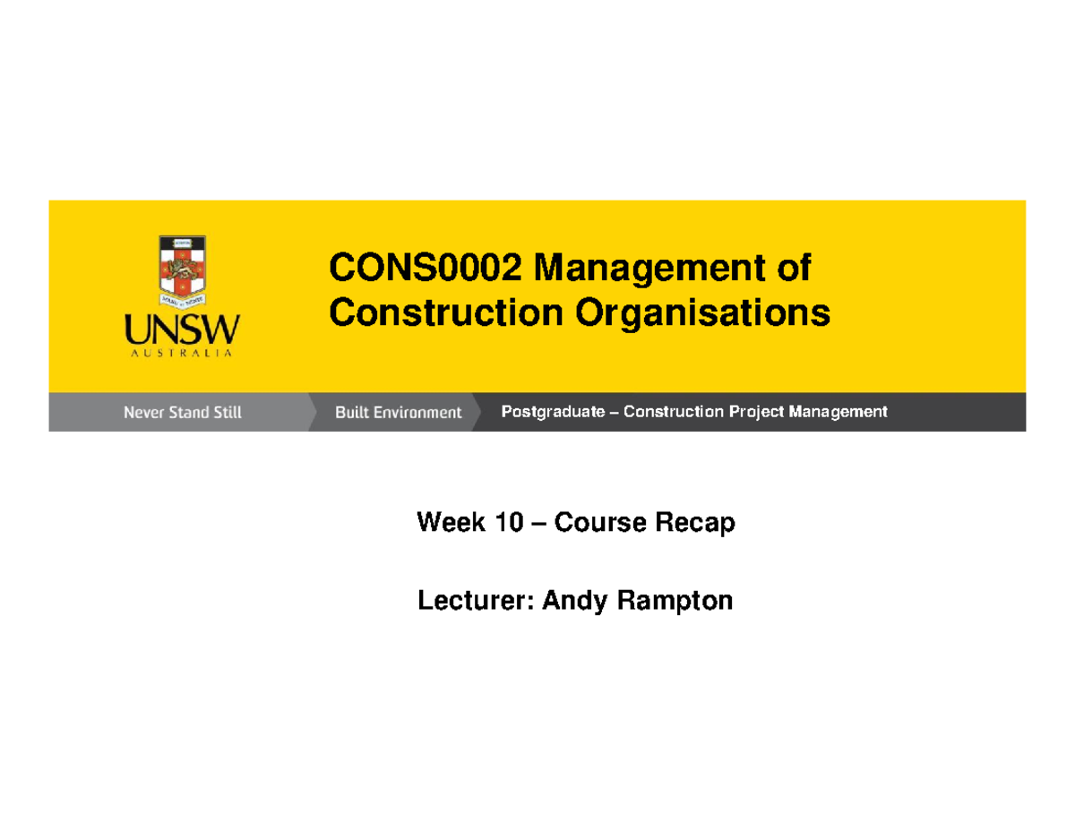 UNSW CONS0002 Week 10 Course Recap - CONS0002 Management of ...
