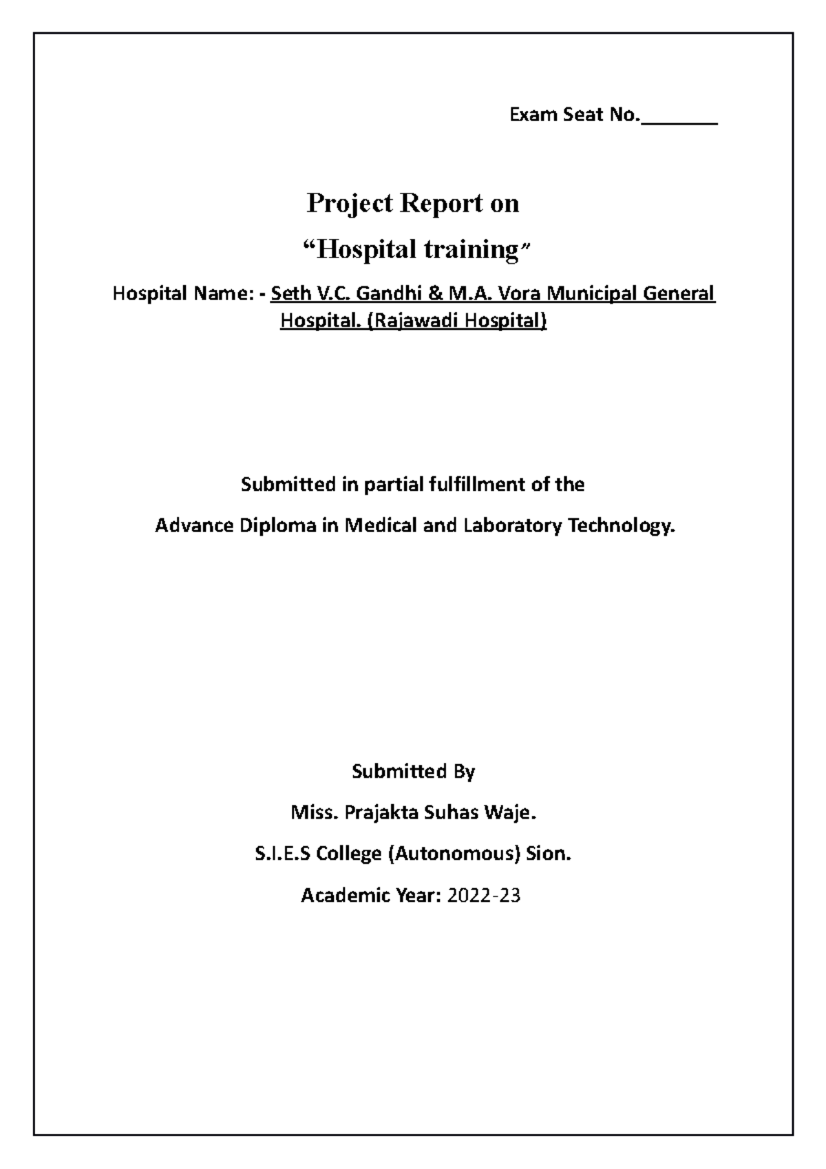 Hospital internship format - Exam Seat No._______ Project Report on ...
