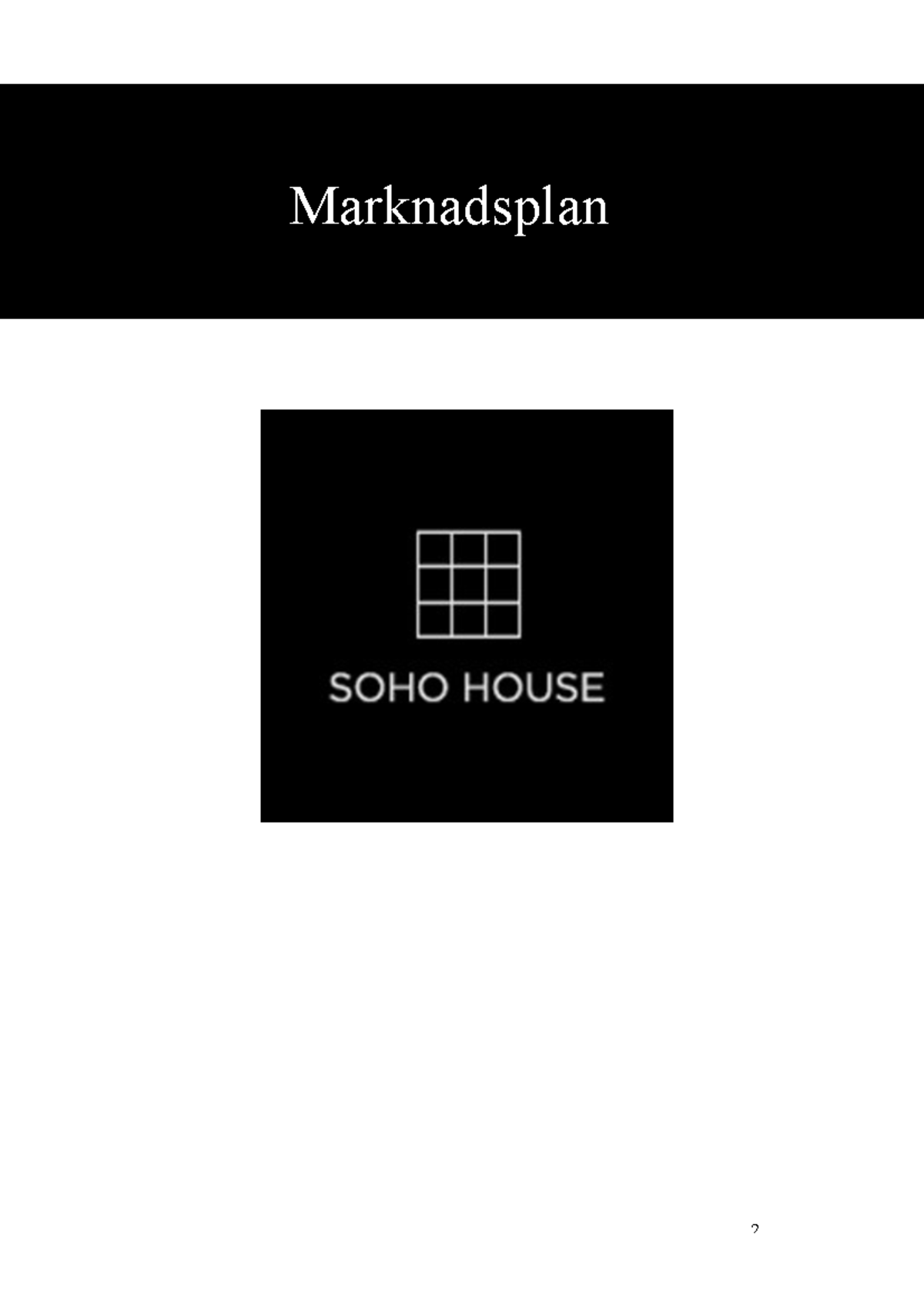Hem1 del 2 - Hem1 del 2 marknadsplan - Marknadsplan Marknadsplan Inledning Soho House Club är en ...