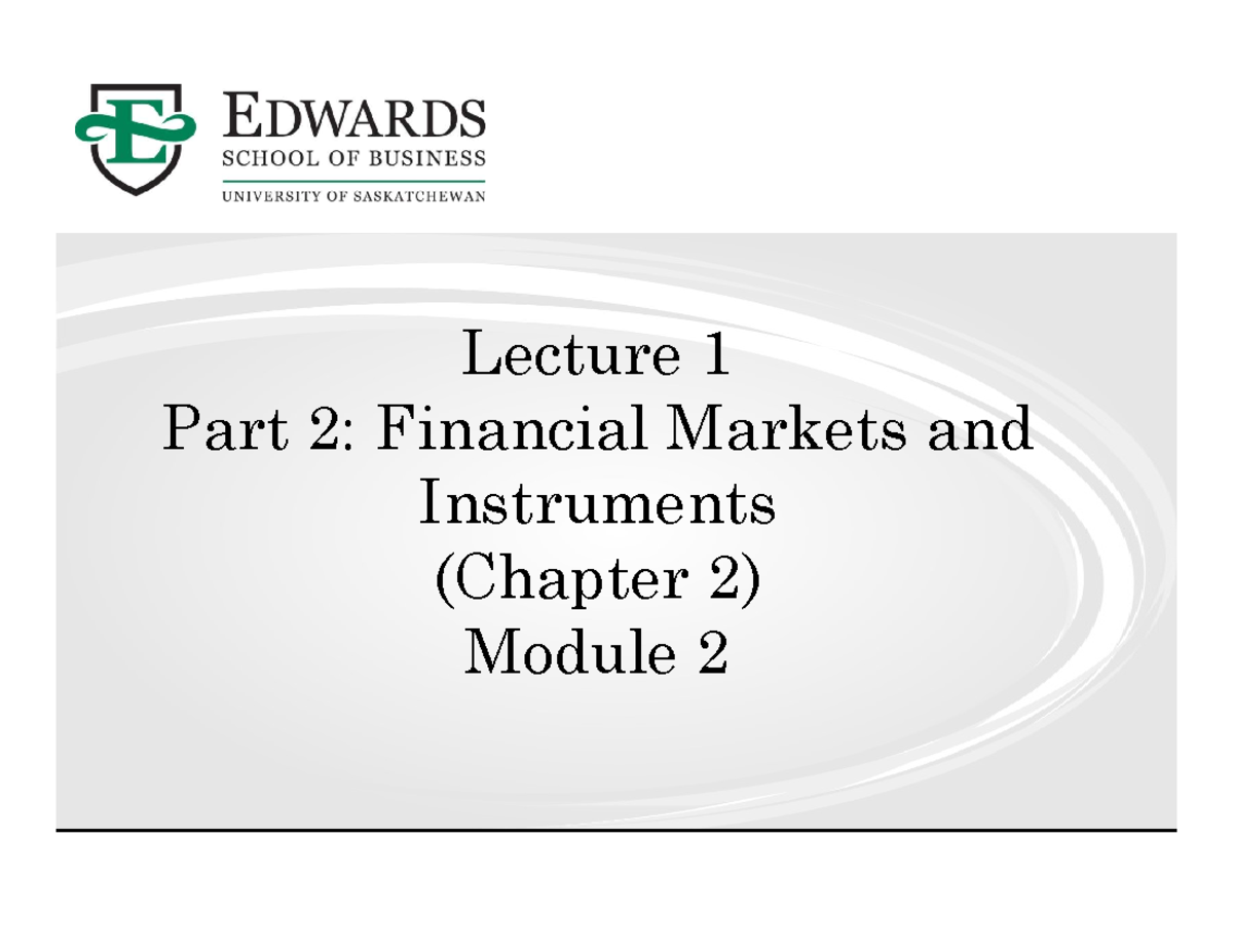 Lec1Part2Mod2 - Lecture 1 Part 2: Financial Markets and Instruments ...