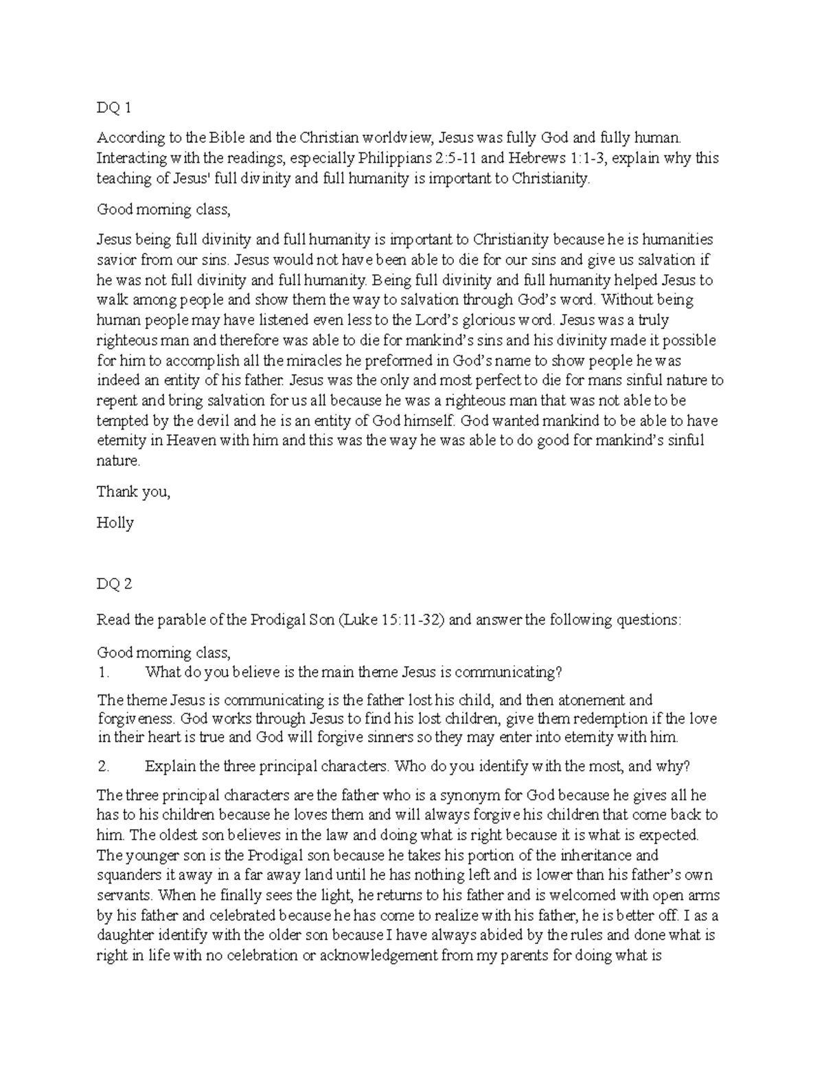 DQ week 4 - Topic 4 DQ 1 and 2 - DQ 1 According to the Bible and the Christian worldview, Jesus ...