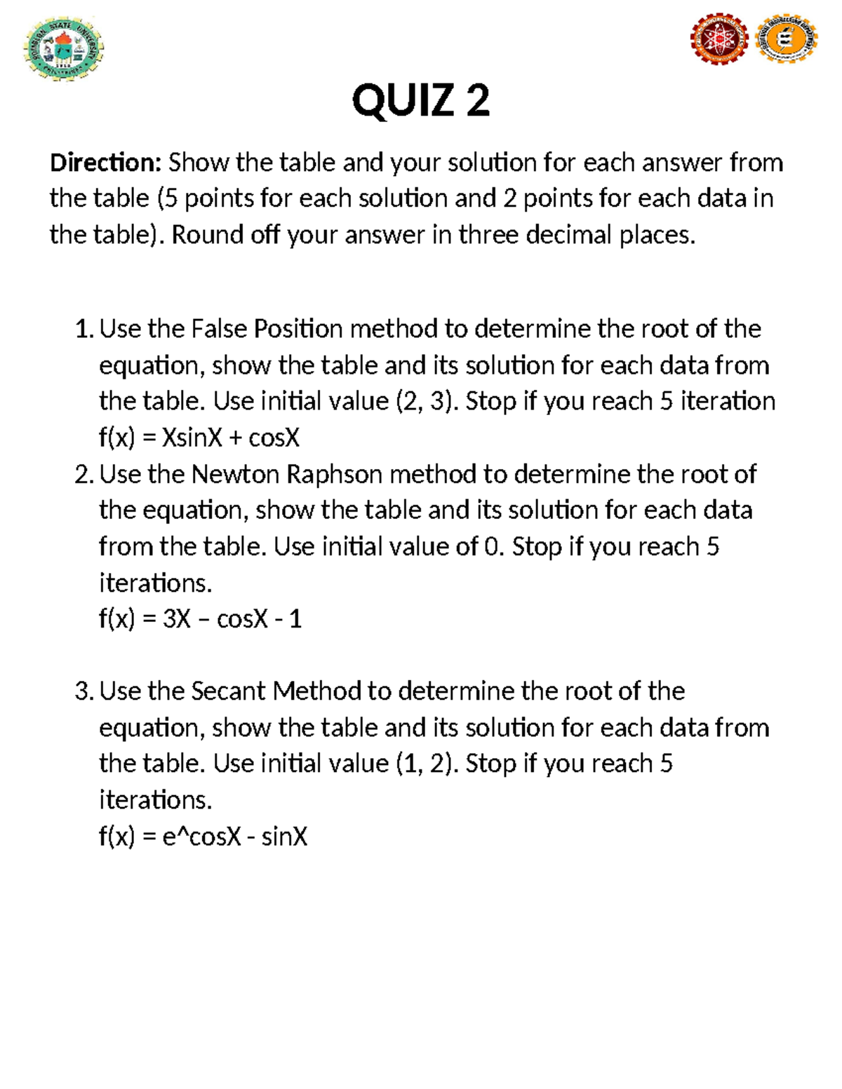 QUIZ 2 - QUIZ 2 Direction: Show the table and your solution for each ...