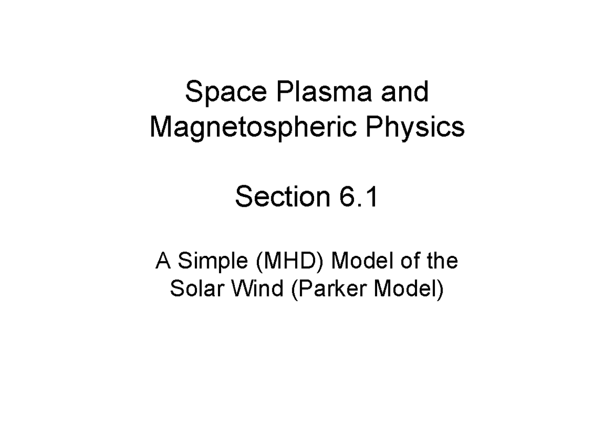 4C65 Section 8 6 - Space Plasma and Magnetospheric Physics Section 6. A ...