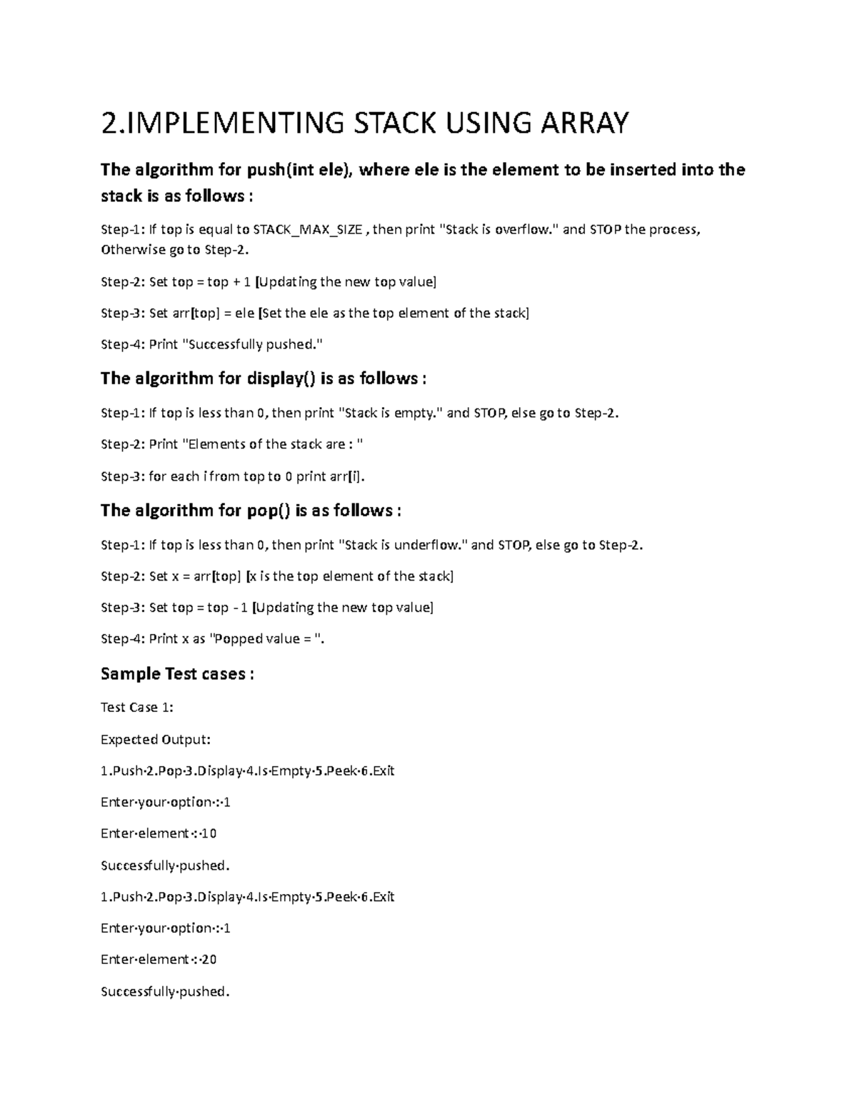 Data Structures - 2 STACK USING ARRAY The algorithm for push(int ele), where ele is the element ...