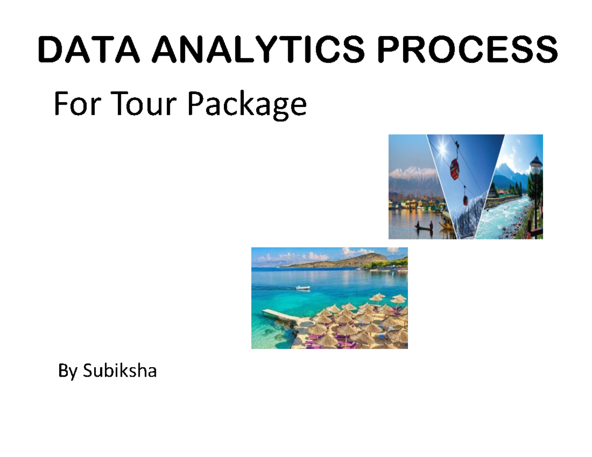 Data Analyze Process For Tour Package Data Analytics Process For Tour Package By Subiksha 1446