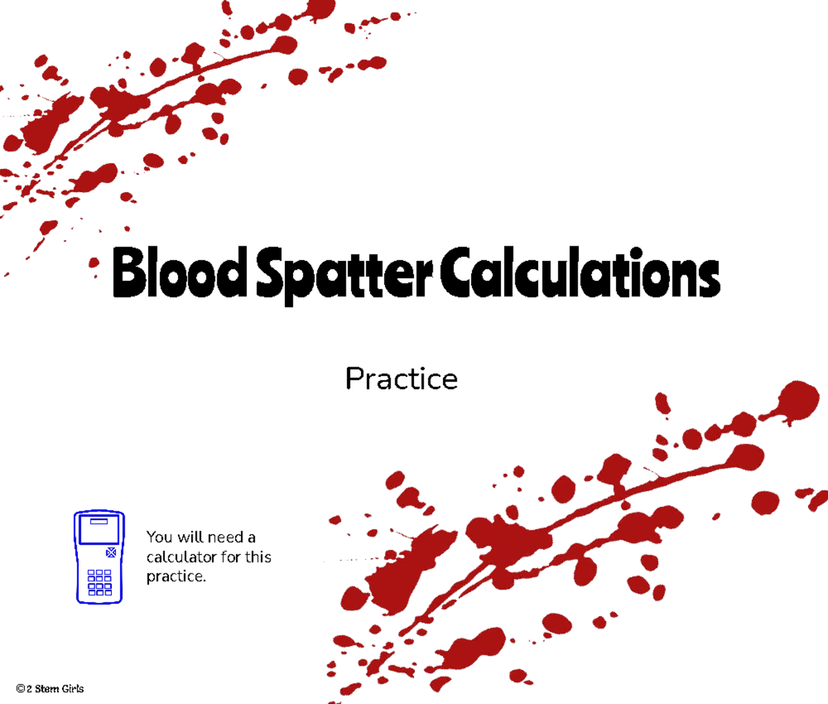 Blood Spatter Calculations Practice - Blood Spatter Calculations ...