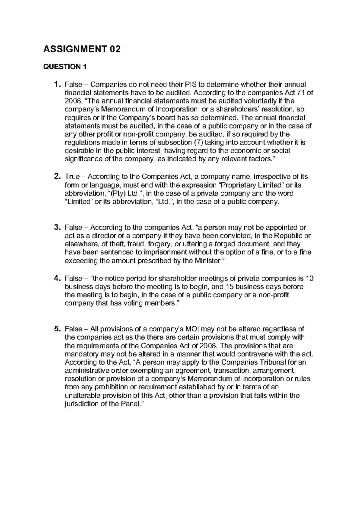 Auditing Assignment 2024 - ASSIGNMENT 02 QUESTION 1 1. False – Companies do not need their PIS ...