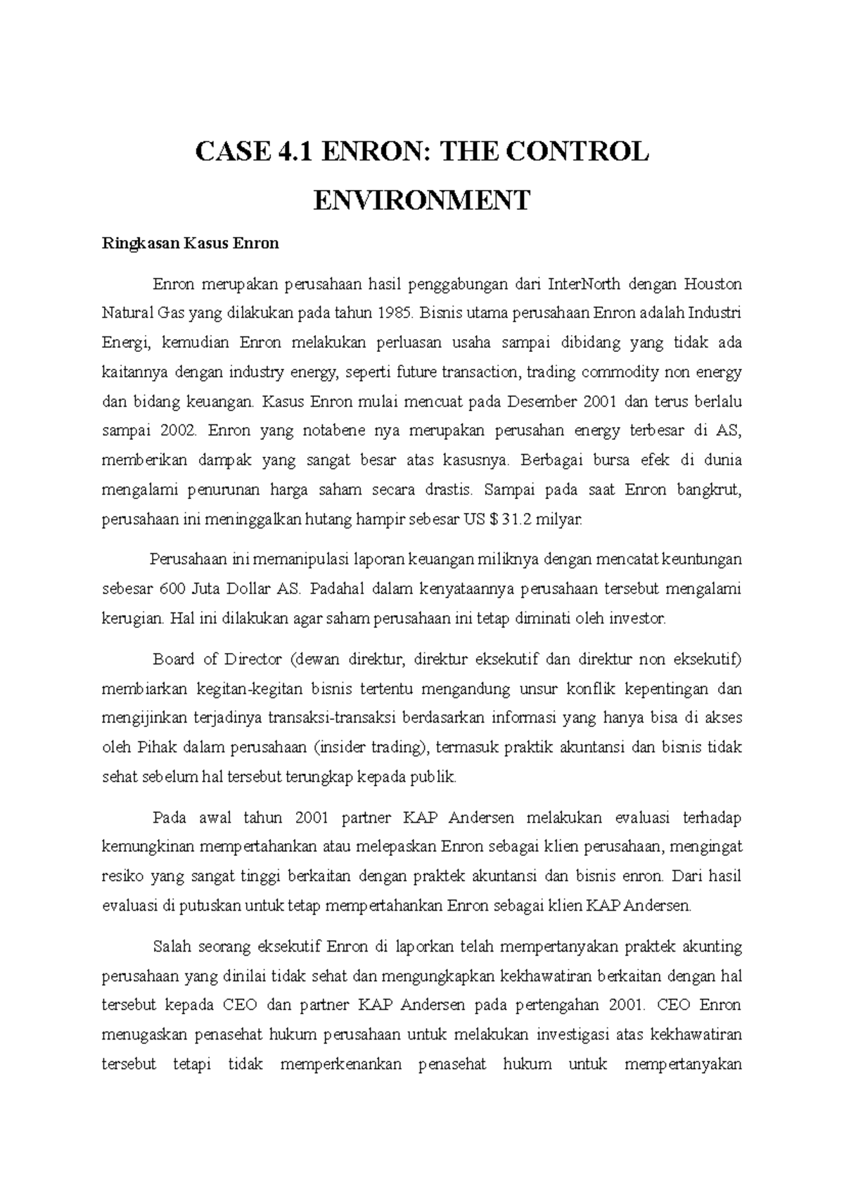 Makalah Enron 4.1 - CASE 4 ENRON: THE CONTROL ENVIRONMENT Ringkasan Kasus Enron Enron merupakan ...
