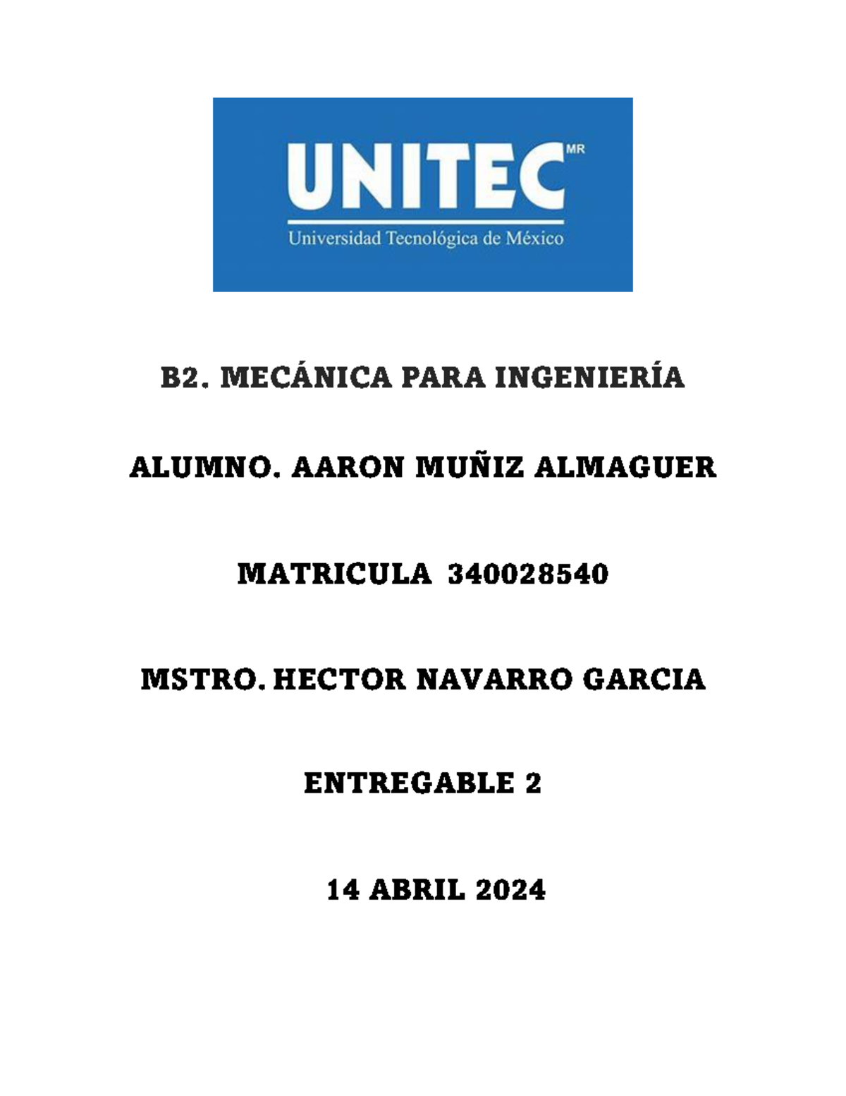 Mecanica ENTR 2 - B2. MECÁNICA PARA INGENIERÍA ALUMNO. AARON MUÑIZ ...