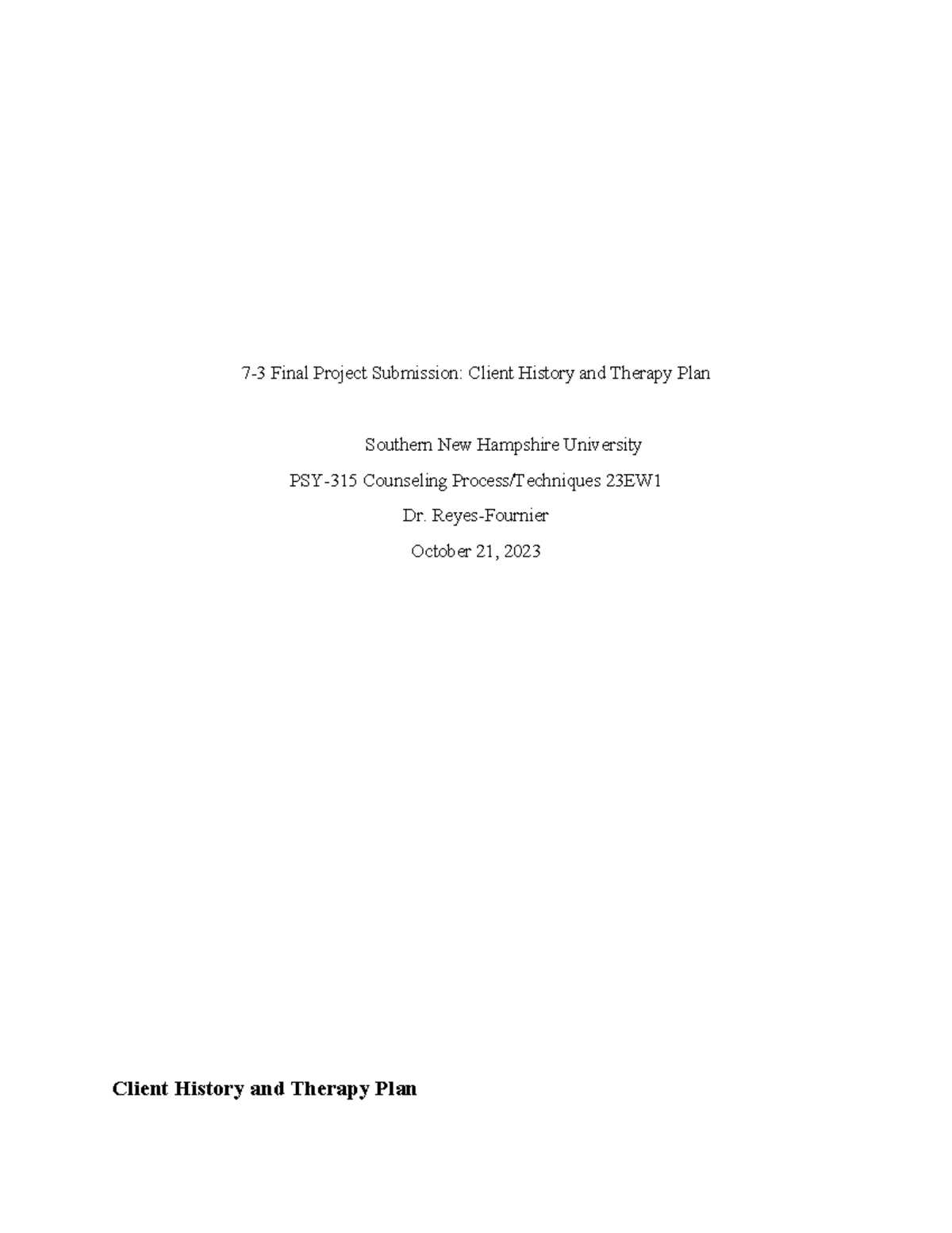 SNHU 7-3 PSY-315 Final Project Submission Client History and Therapy ...