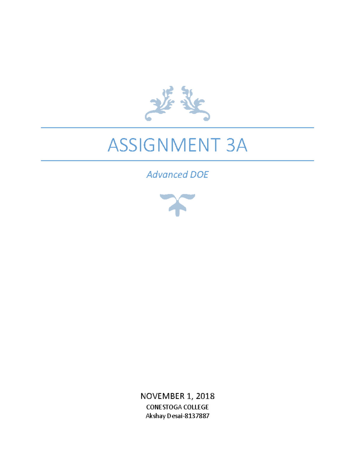 Assignment 3A - ASSIGNMENT 3A Advanced DOE NOVEMBER 1, 2018 CONESTOGA ...