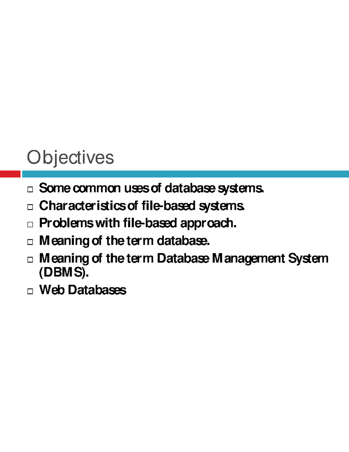 Lecture Slides wk01 - Introduction to database - Objectives Some common ...