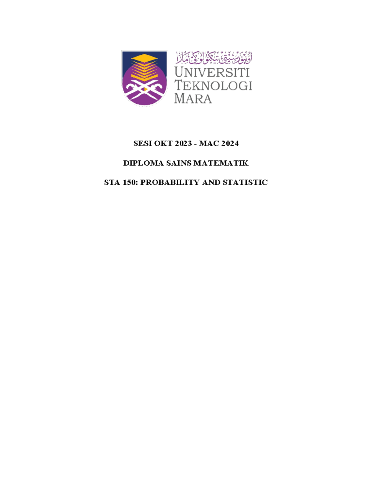 STA150 Report - SESI OKT 2023 - MAC 2024 DIPLOMA SAINS MATEMATIK STA 150: PROBABILITY AND ...