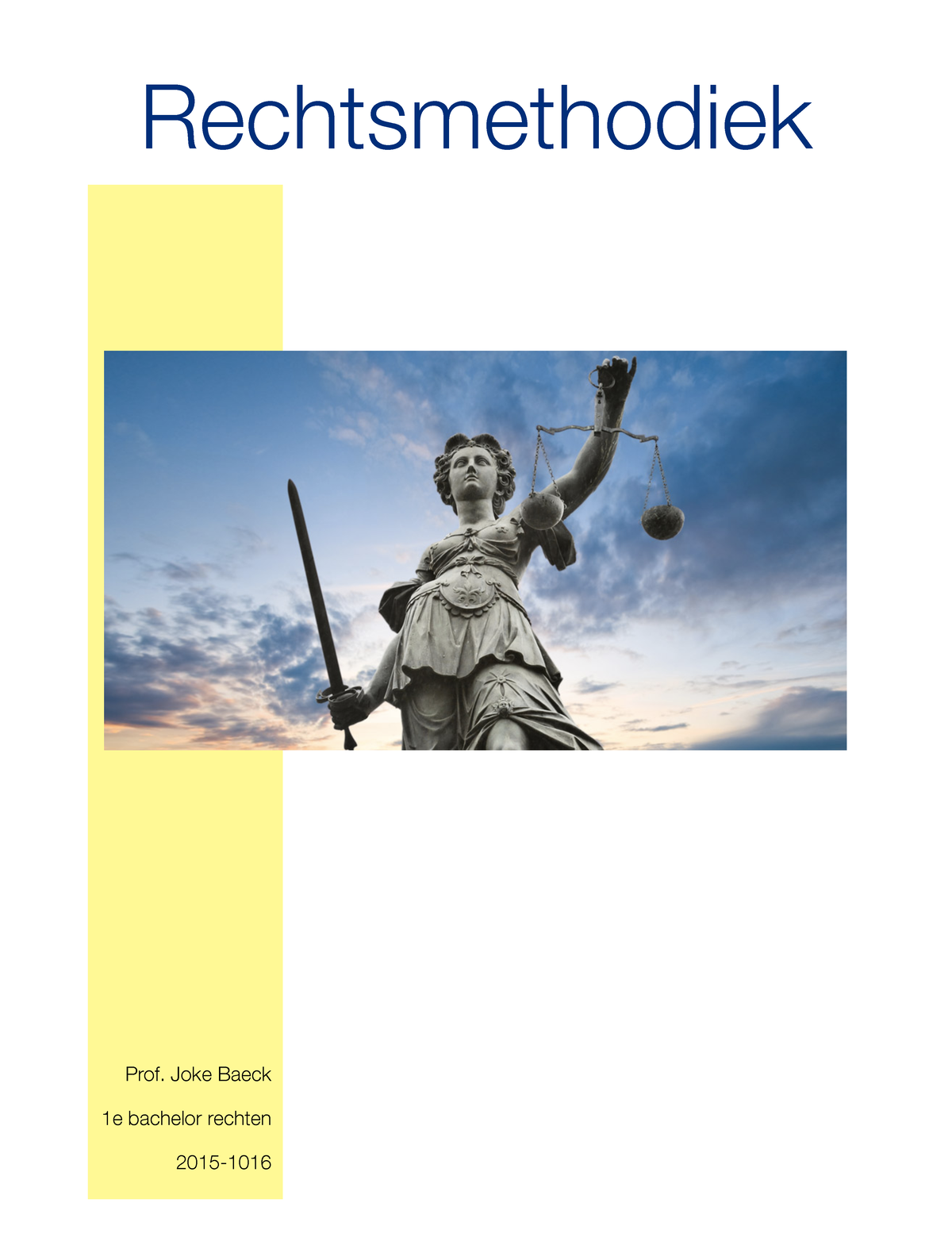 Samenvatting Rechtsmethodiek - Rechtsmethodiek Prof. Joke Baeck 1e ...