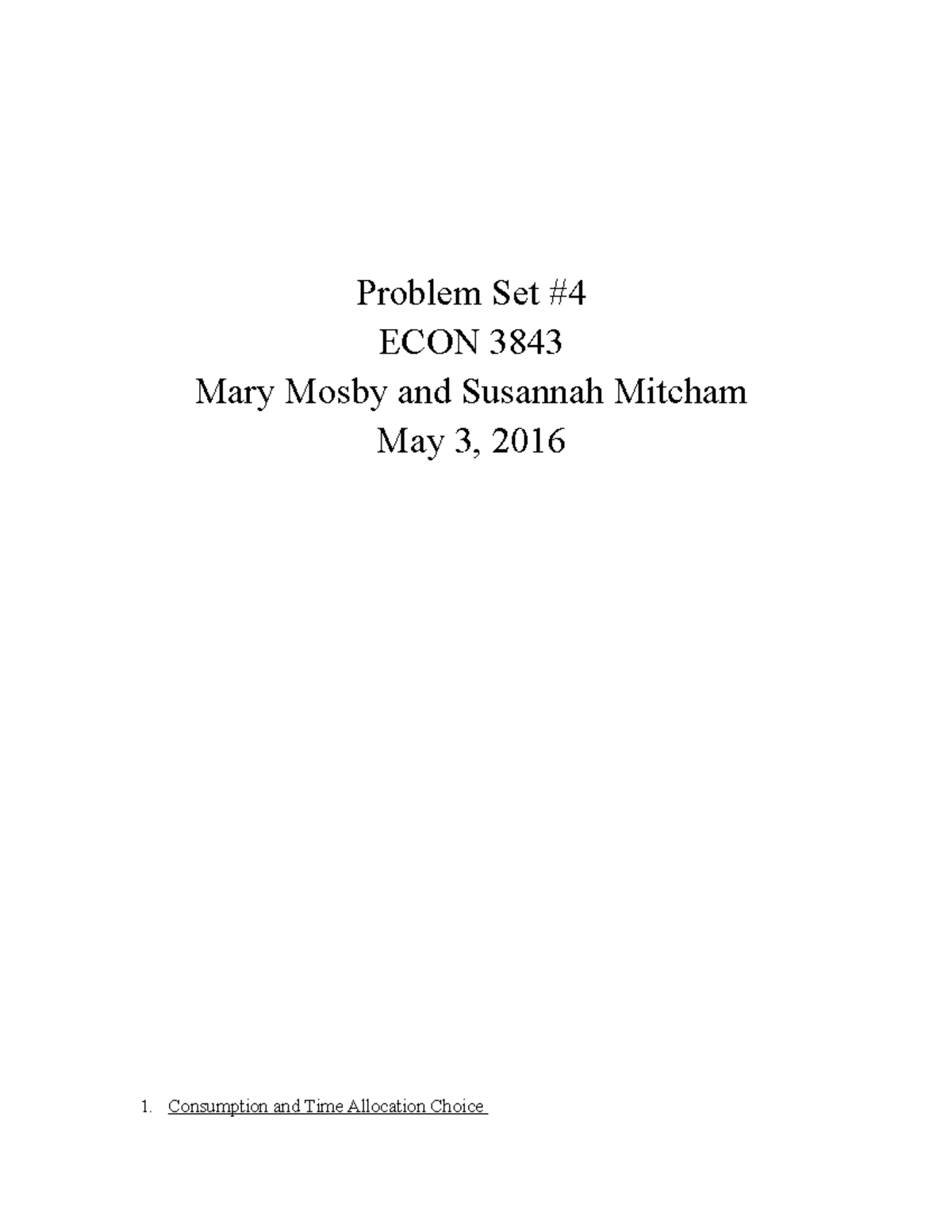 Development Econ Problem Set 4 - Problem Set ECON 3843 Mary Mos and Susannah Mitcham May 3, 2016 ...