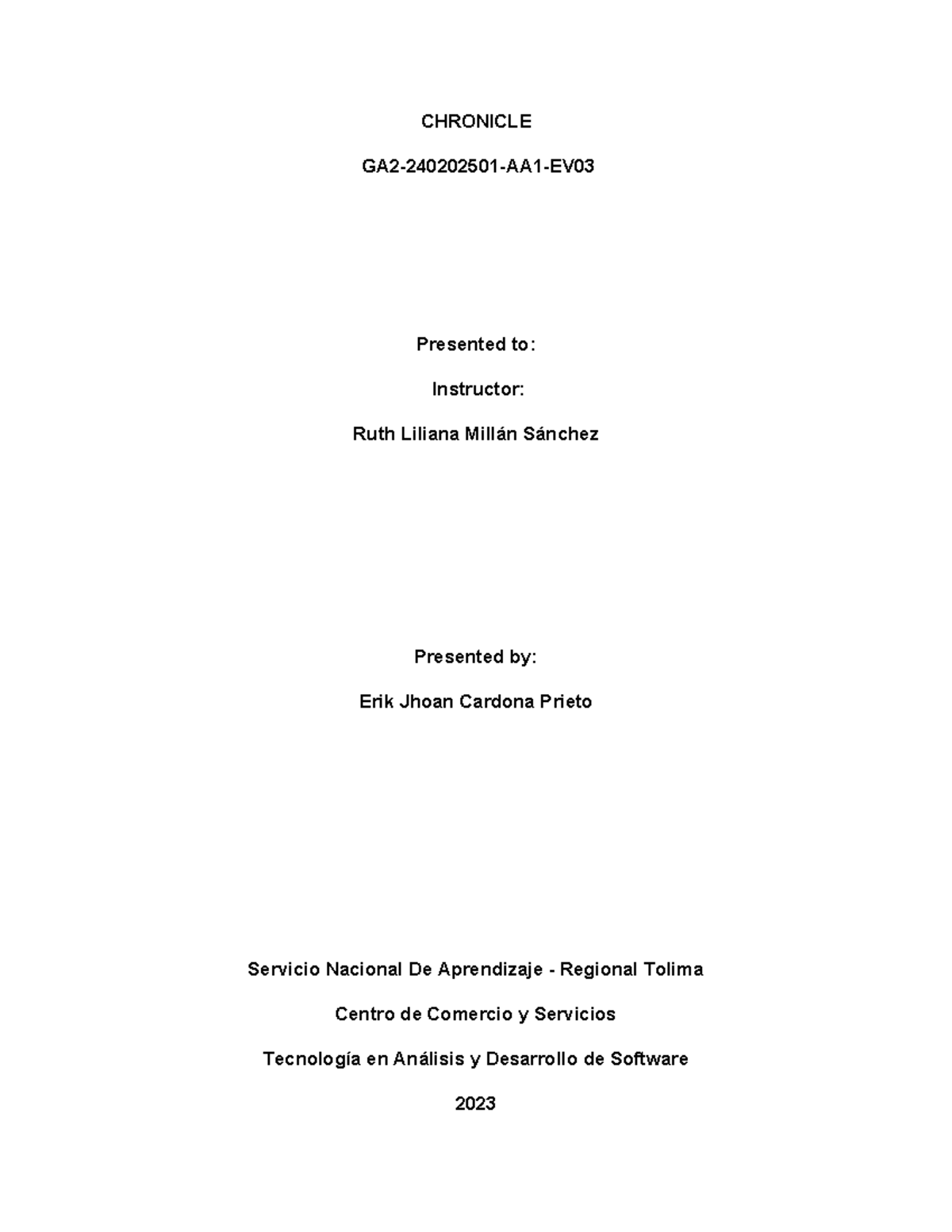 Crónica GA2-240202501-AA1-EV03 ERIK Cardona - CHRONICLE GA2-240202501-AA1-EV Presented to: - Studocu