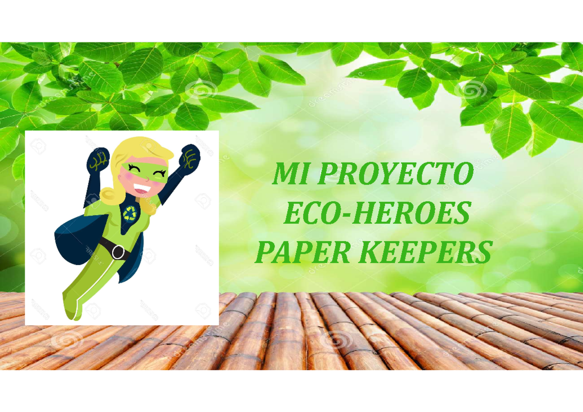 ECO Heroes - y MI PROYECTO ECO-HEROES PAPER KEEPERS DESCRIPCIÓN DEL PROBLEMA Yo quiero ...
