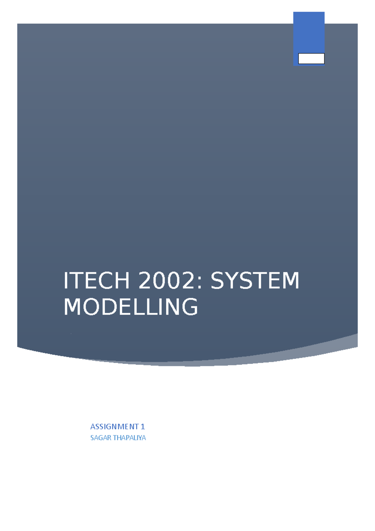 Itech 2002 Assignment 1 Individual Part Itech 2002 System Modelling Assignment 1 Sagar