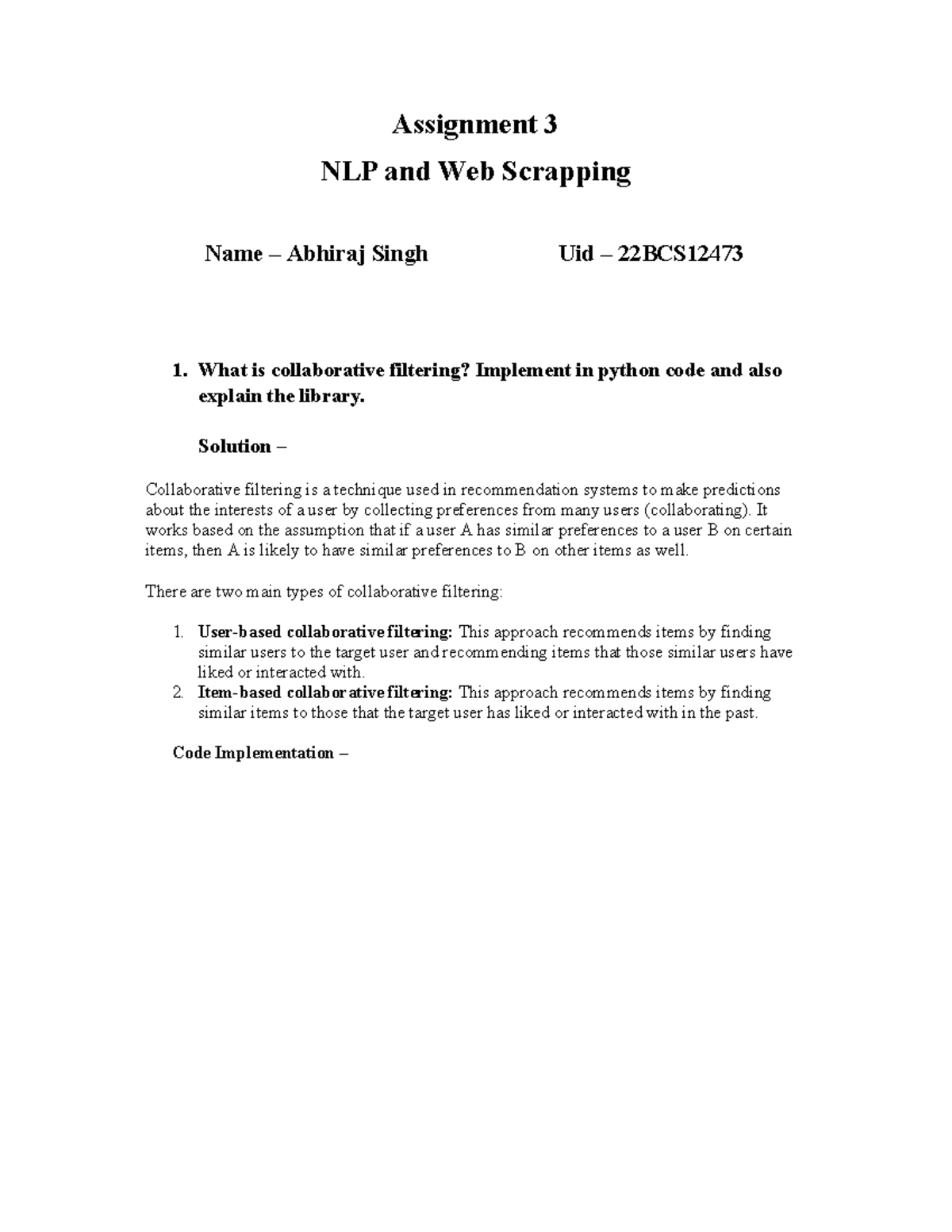 Assignment - 3 NLP - Assignment 3 NLP and Web Scrapping 1. What is collaborative filtering ...