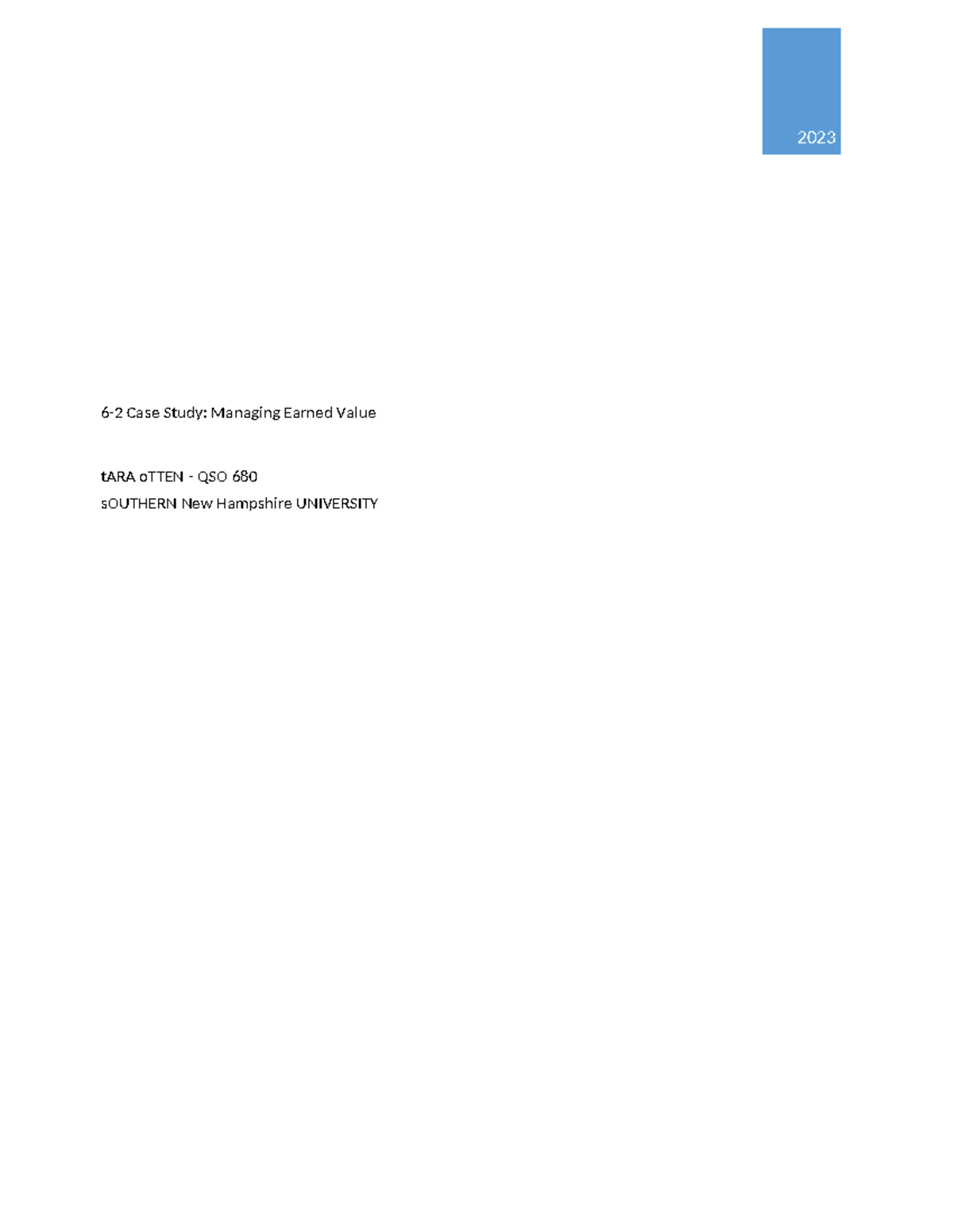 QSO680 Mod 6 Essay - 2023 6-2 Case Study: Managing Earned Value tARA ...