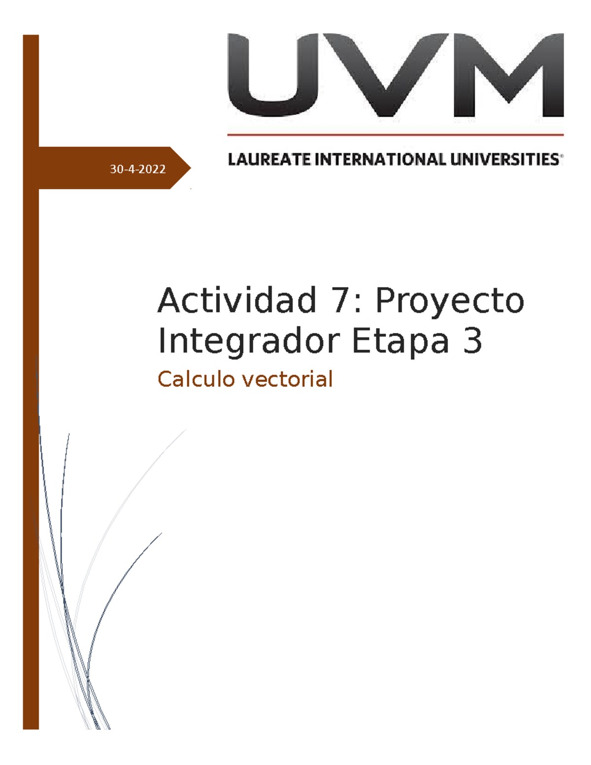 Actividad 7 - 30-4- Actividad 7: Proyecto Integrador Etapa 3 Calculo vectorial En este proyecto ...