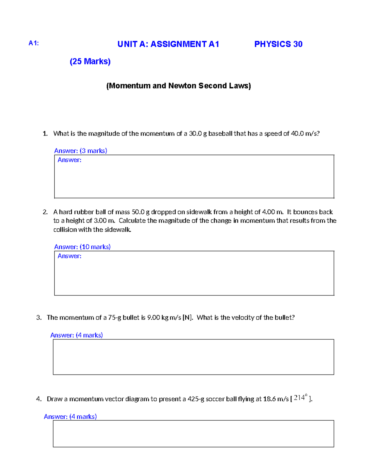 Assignment A 1 - aaaaa - A1: UNIT A: ASSIGNMENT A1 PHYSICS 30 (25 Marks) (Momentum and Newton ...