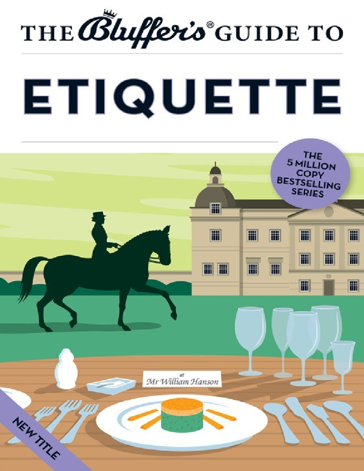 (Bluffer's guides) Hanson, William - The Bluffer's Guide to Etiquette ...