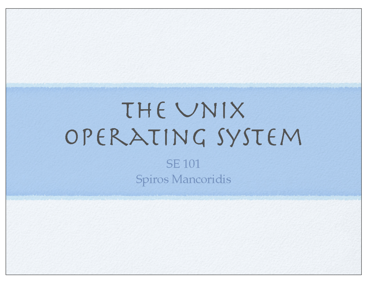 Unix - UNIX and DBMS Lab - The Unix Operating System SE 101 Spiros ... Unix - UNIX and DBMS Lab - The Unix Operating System SE 101 Spiros ...