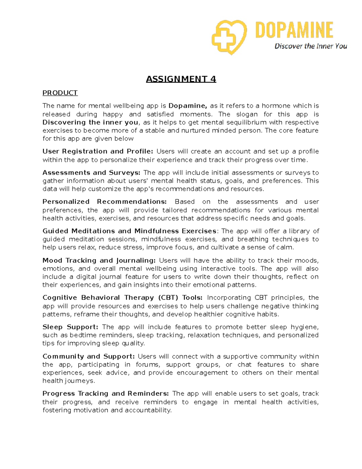 Assignment 4 - .... - ASSIGNMENT 4 PRODUCT The name for mental wellbeing app is Dopamine, as it ...